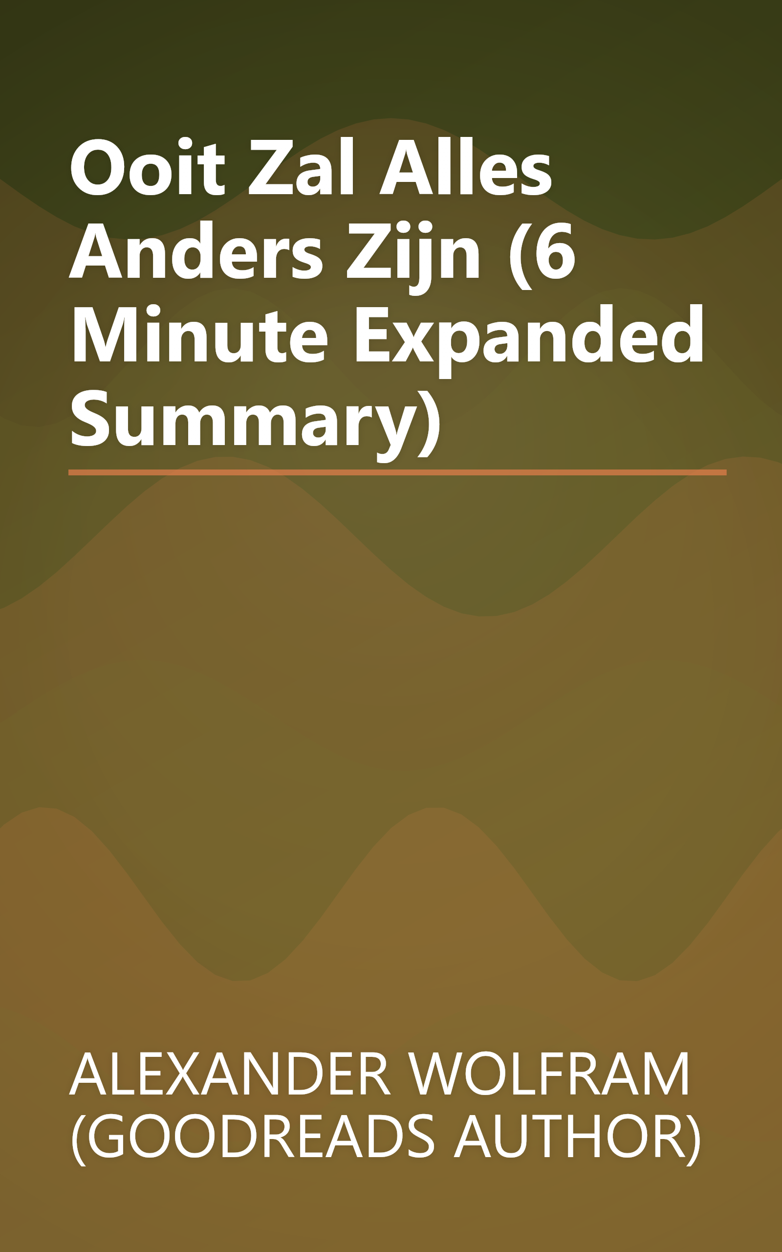Ooit Zal Alles Anders Zijn (6 Minute   Expanded Summary) book cover