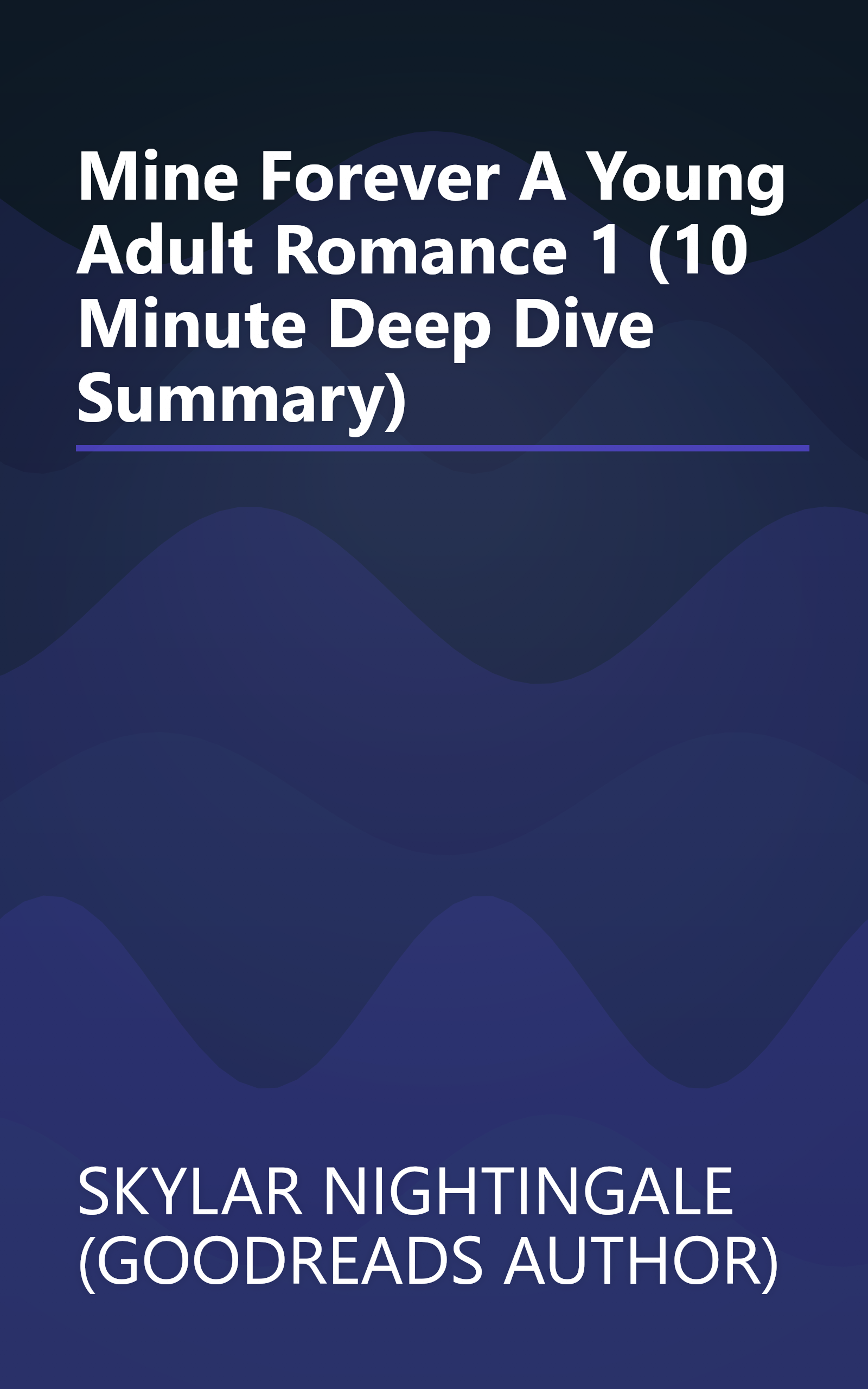 Mine Forever  A Young Adult Romance 1 (10 Minute   Deep Dive Summary) book cover