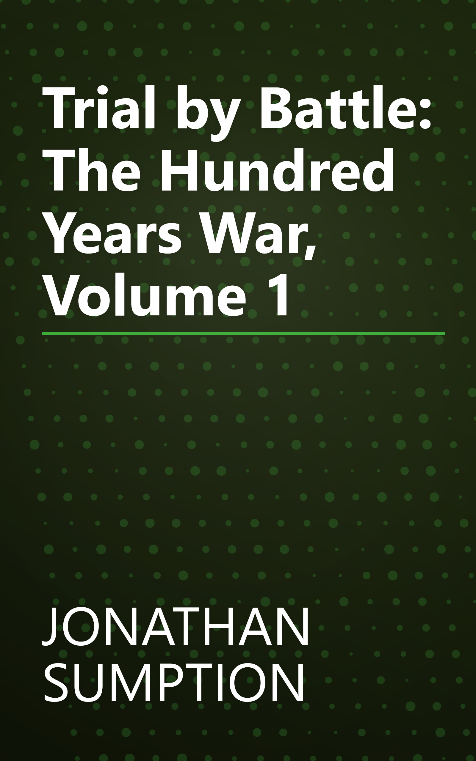Trial by Battle: The Hundred Years War, Volume 1 book cover