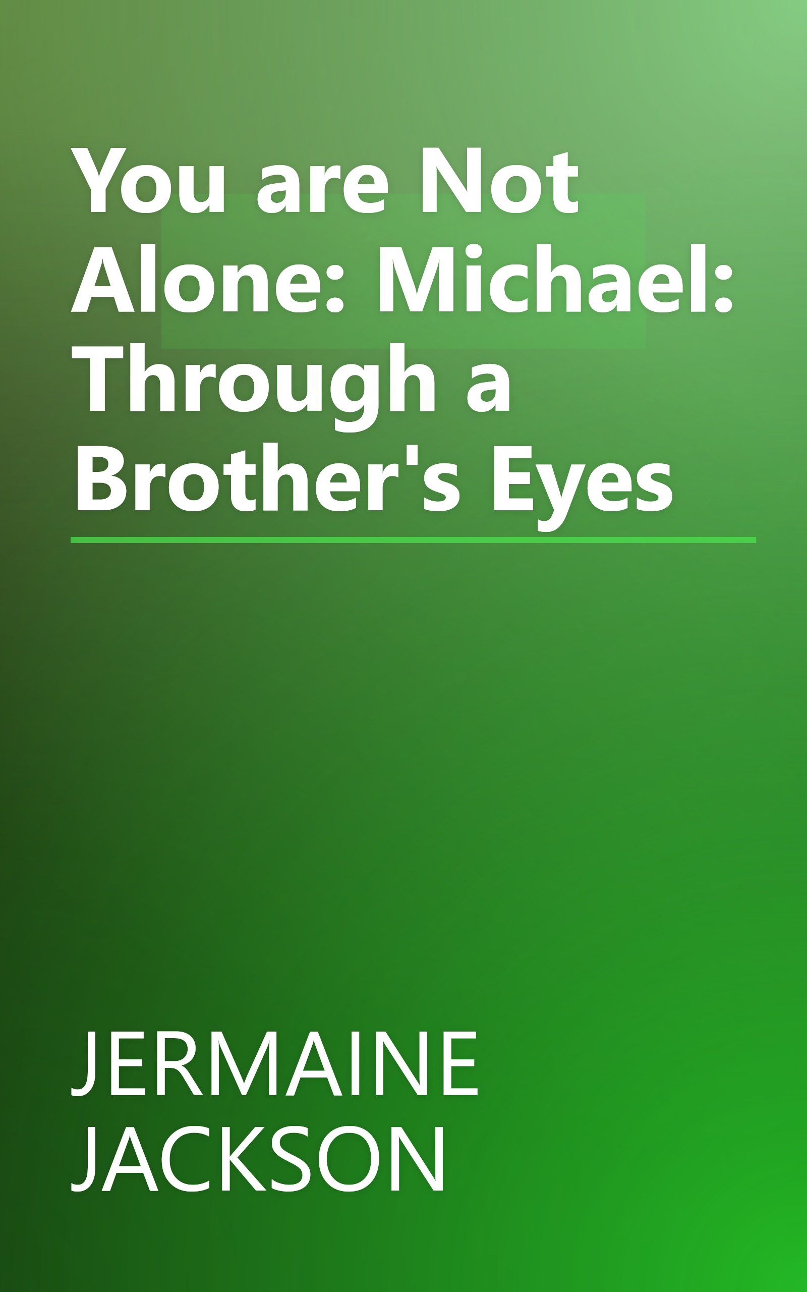 You are Not Alone: Michael: Through a Brother's Eyes book cover