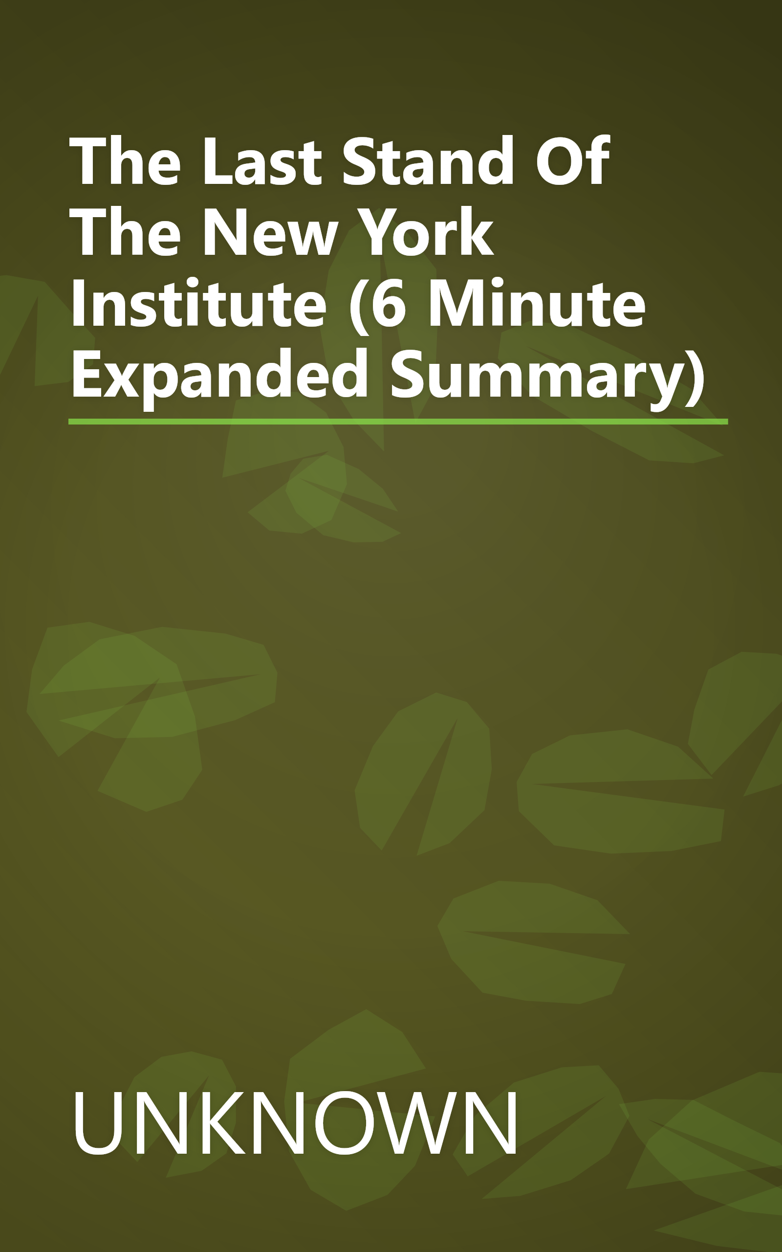 The Last Stand Of The New York Institute (6 Minute   Expanded Summary) book cover