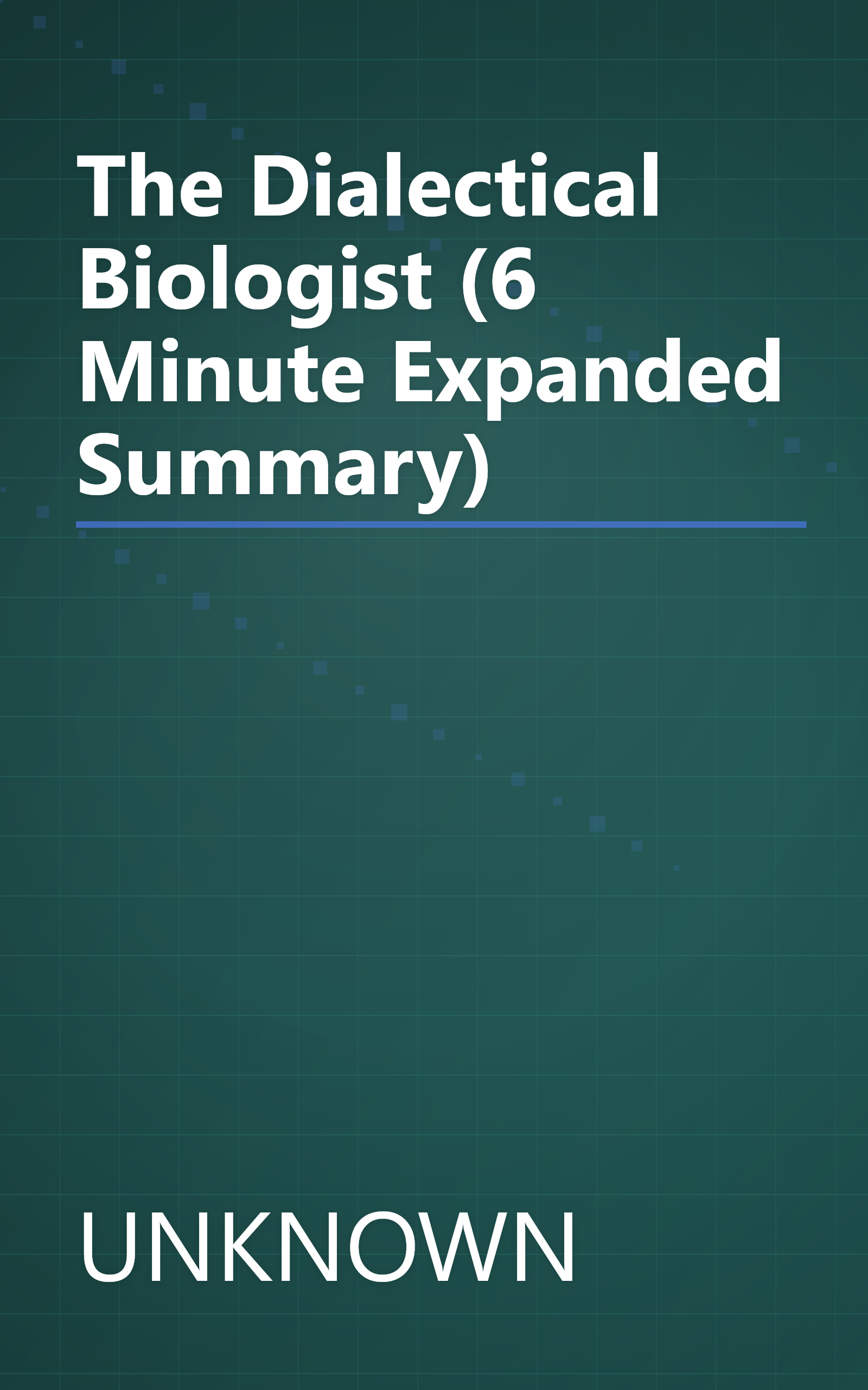 The Dialectical Biologist (6 Minute   Expanded Summary) book cover