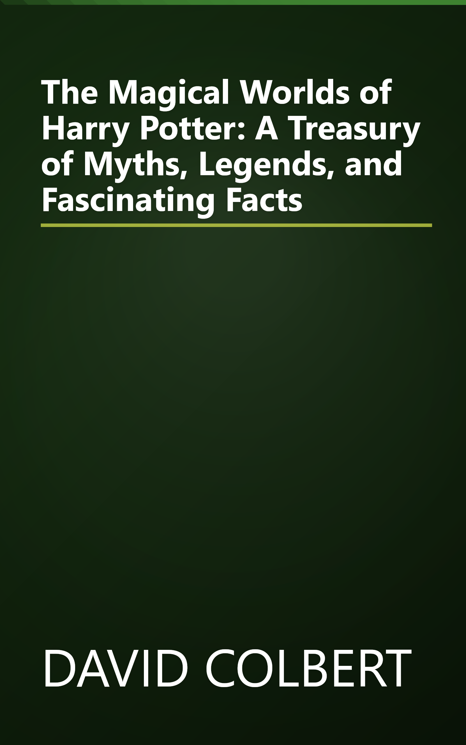 The Magical Worlds of Harry Potter: A Treasury of Myths, Legends, and Fascinating Facts book cover