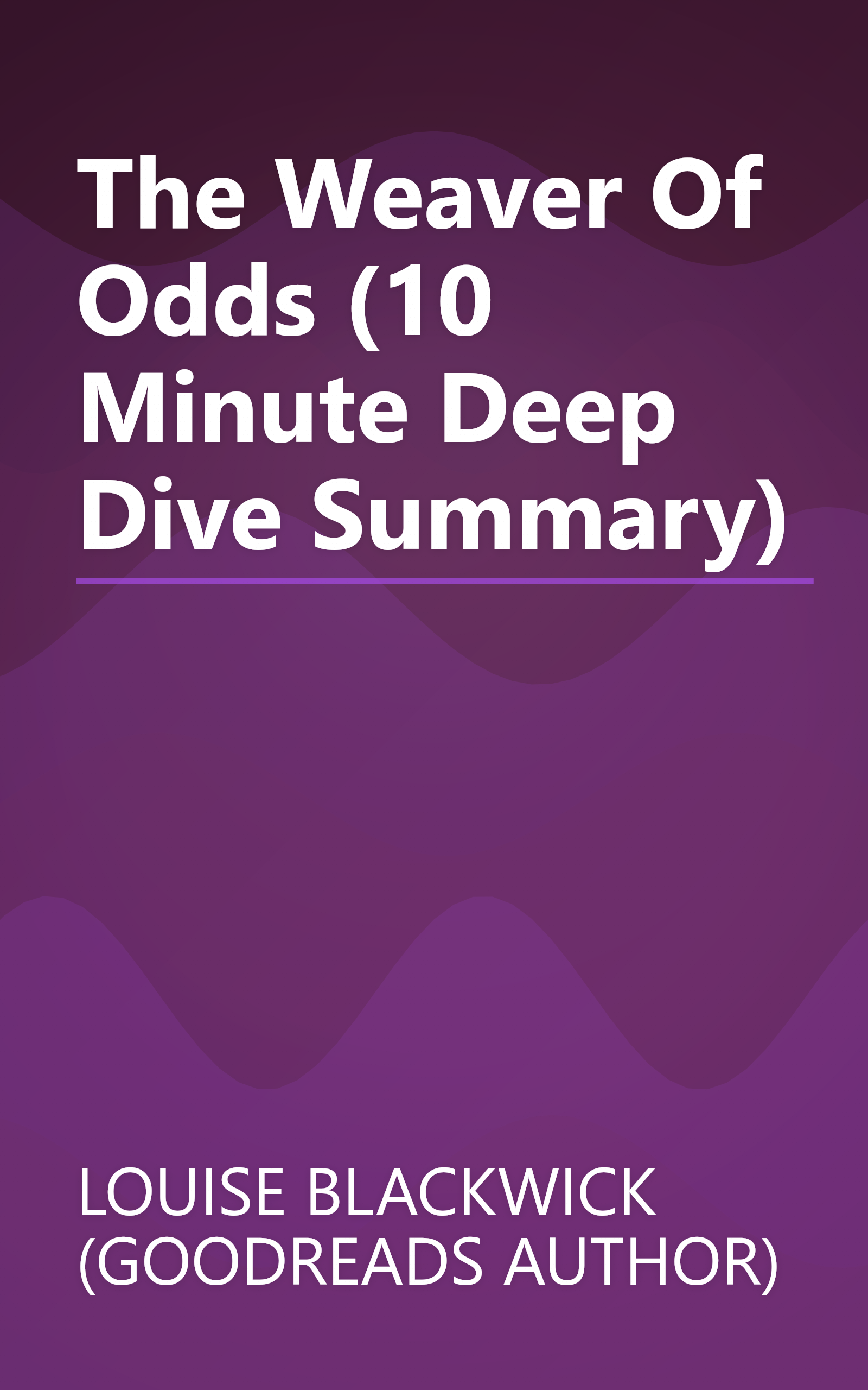 The Weaver Of Odds (10 Minute   Deep Dive Summary) book cover