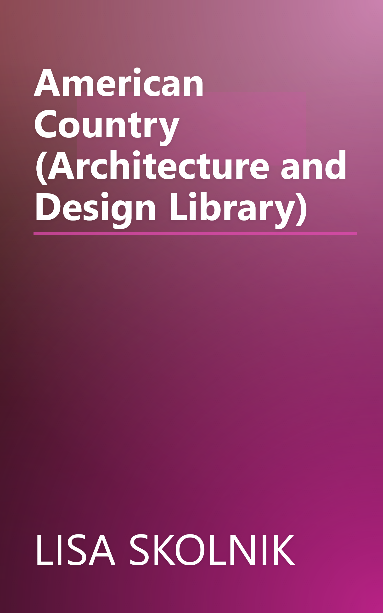 American Country (Architecture and Design Library) book cover