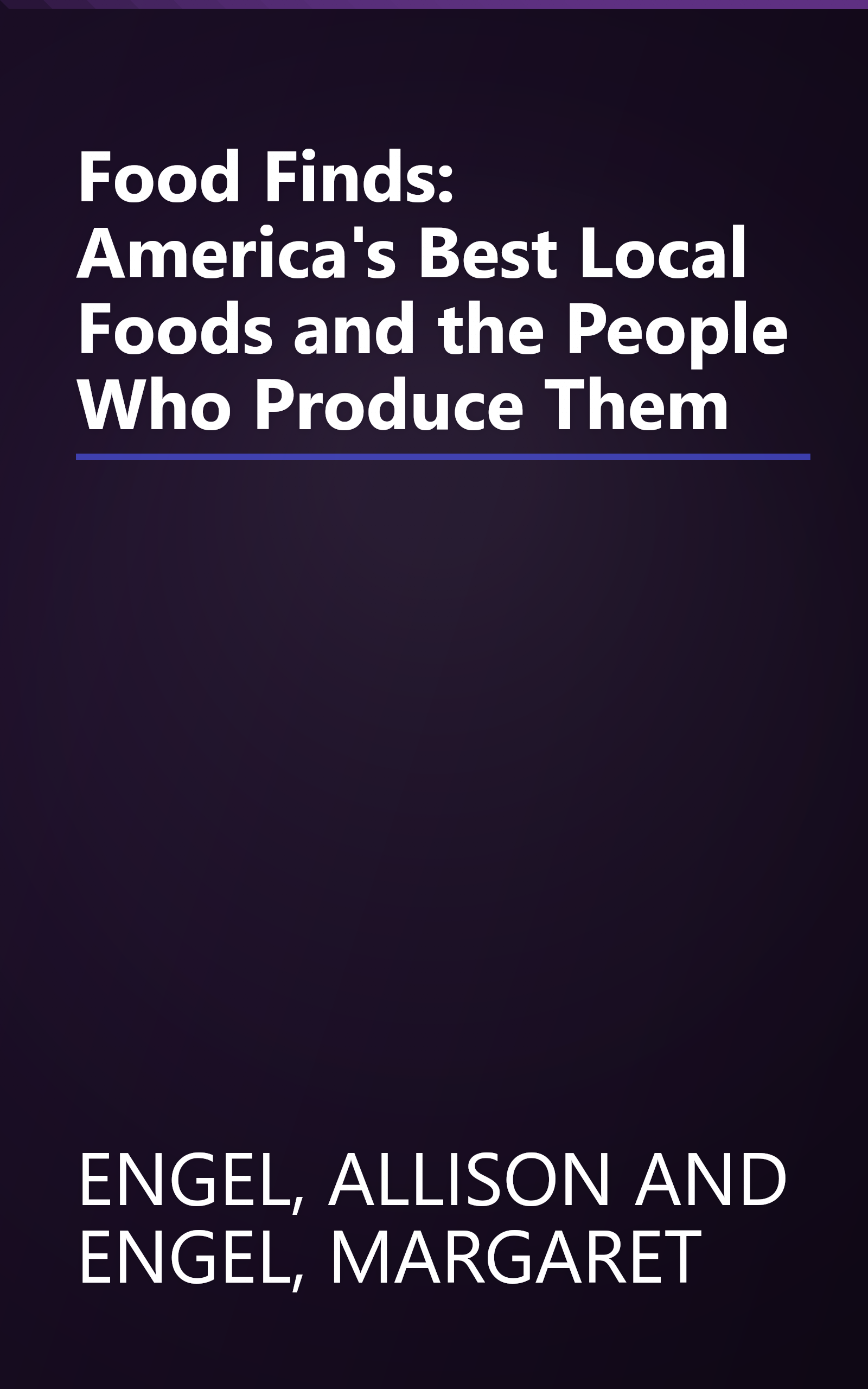 Food Finds: America's Best Local Foods and the People Who Produce Them book cover