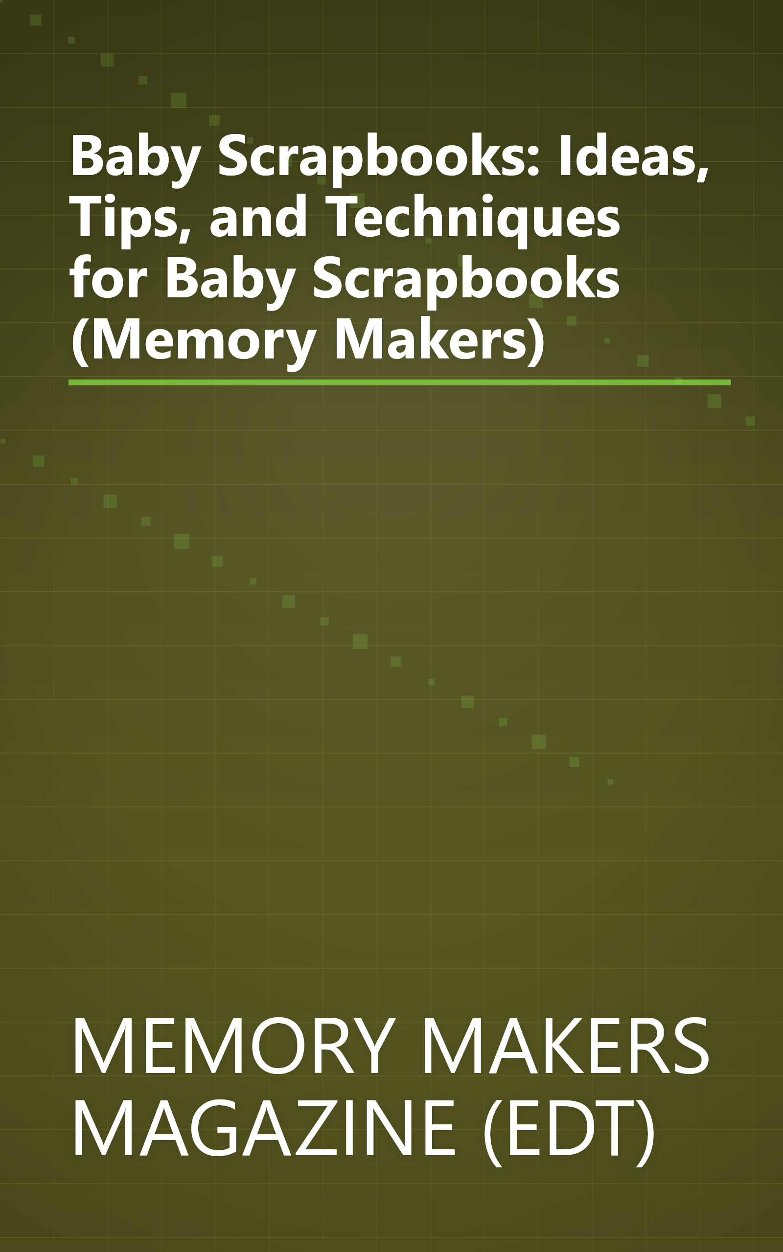 Baby Scrapbooks: Ideas, Tips, and Techniques for Baby Scrapbooks (Memory Makers) book cover