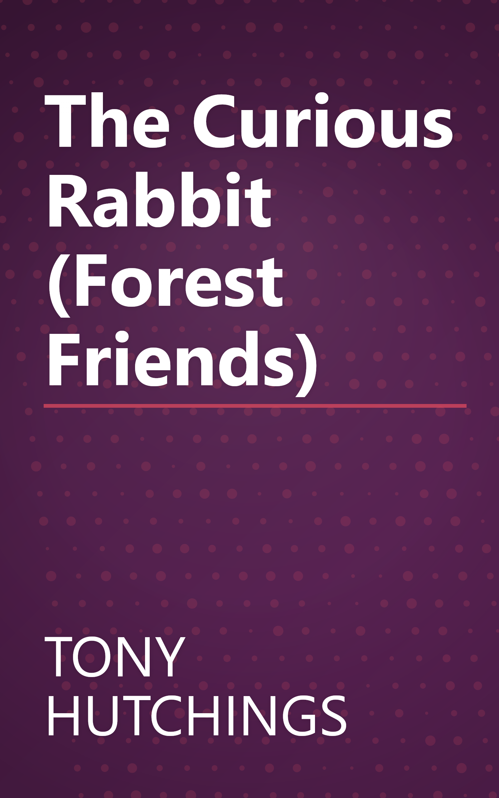 The Curious Rabbit (Forest Friends) book cover