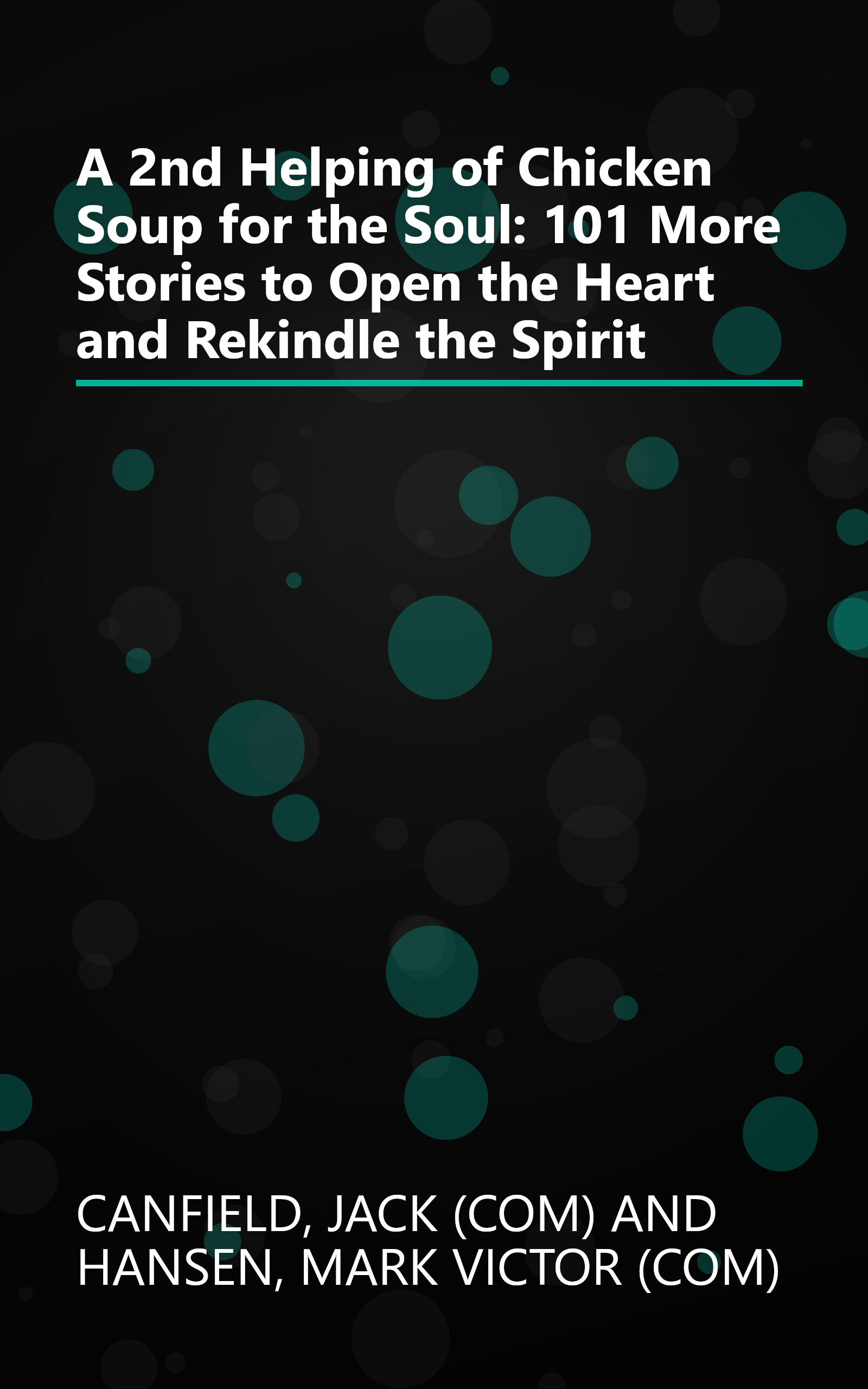 A 2nd Helping of Chicken Soup for the Soul: 101 More Stories to Open the Heart and Rekindle the Spirit book cover