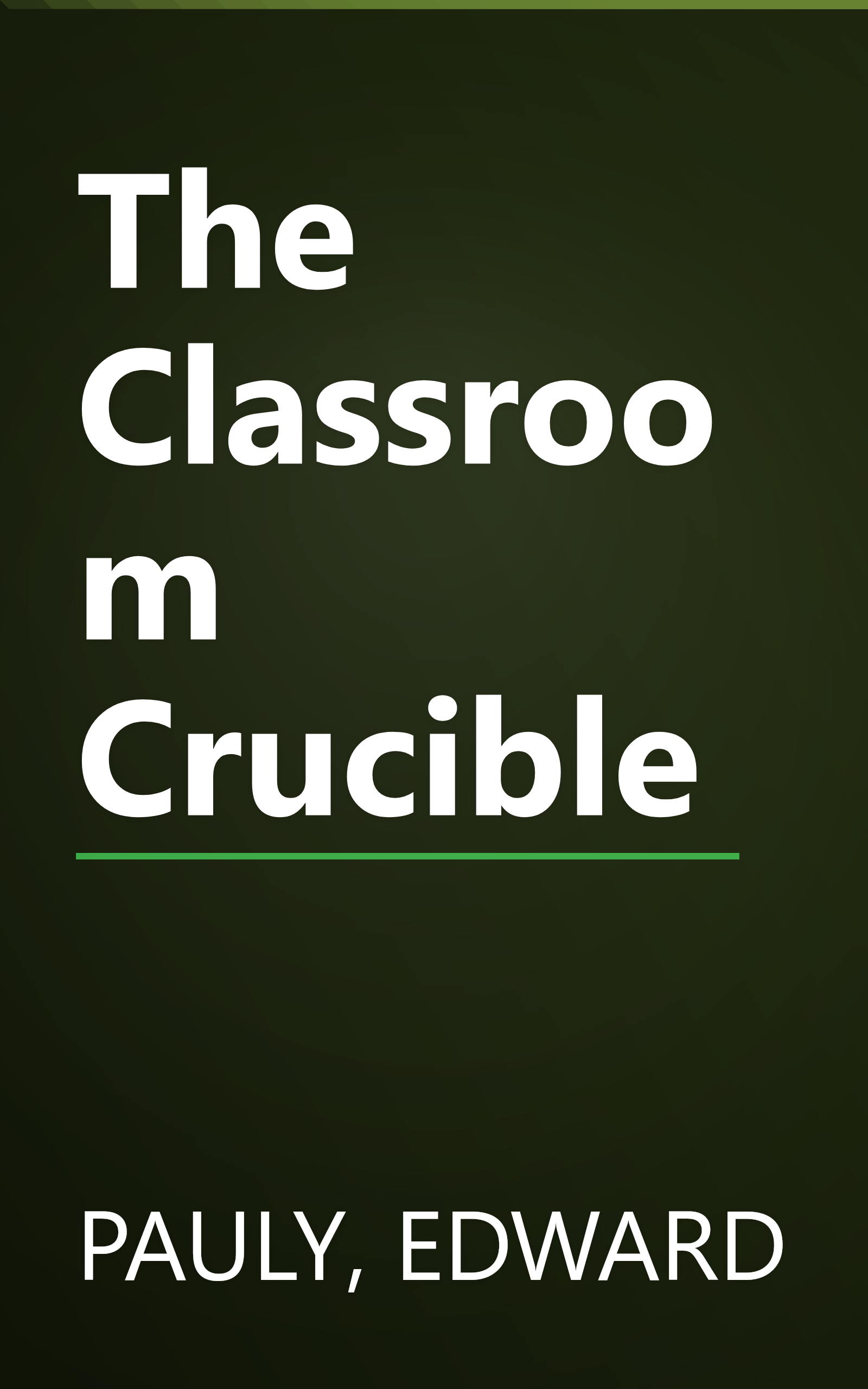 The Classroom Crucible book cover