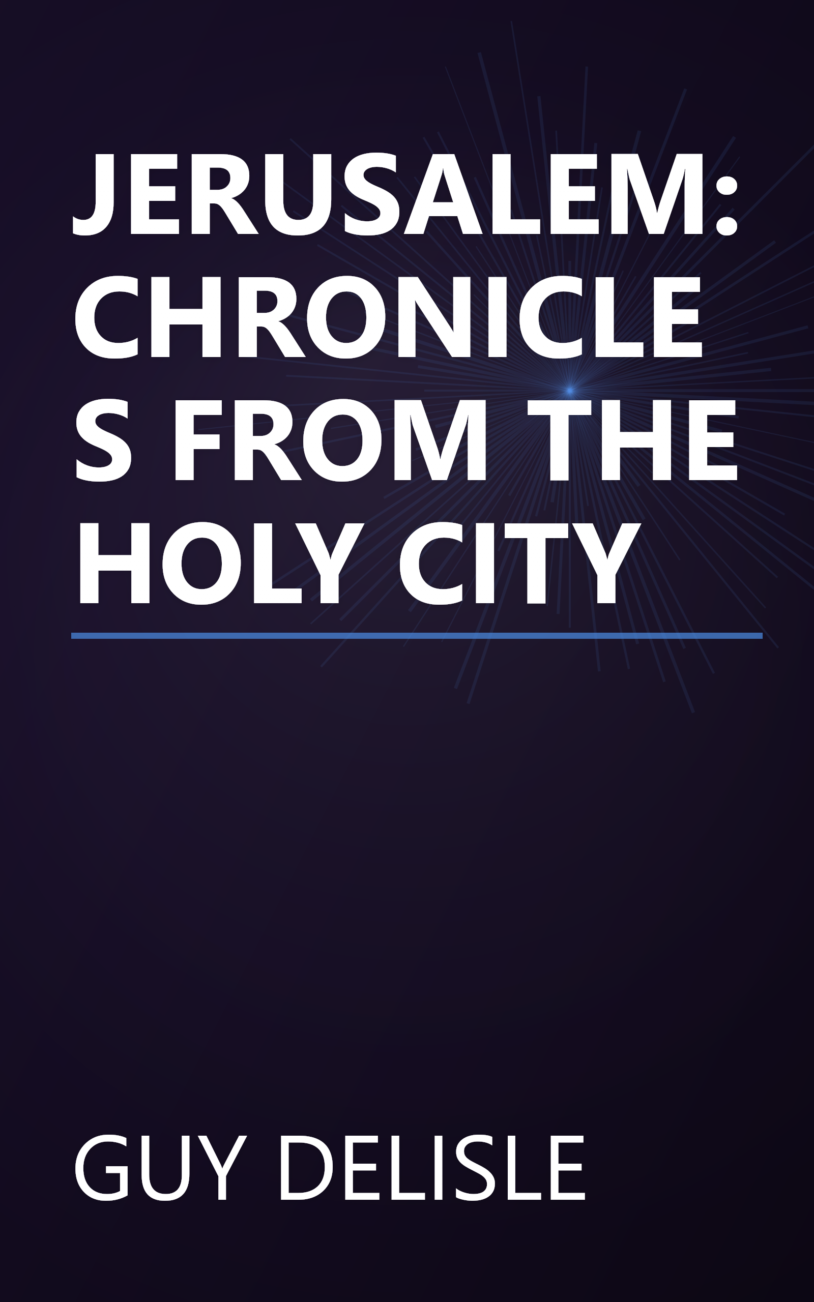 JERUSALEM: CHRONICLES FROM THE HOLY CITY book cover