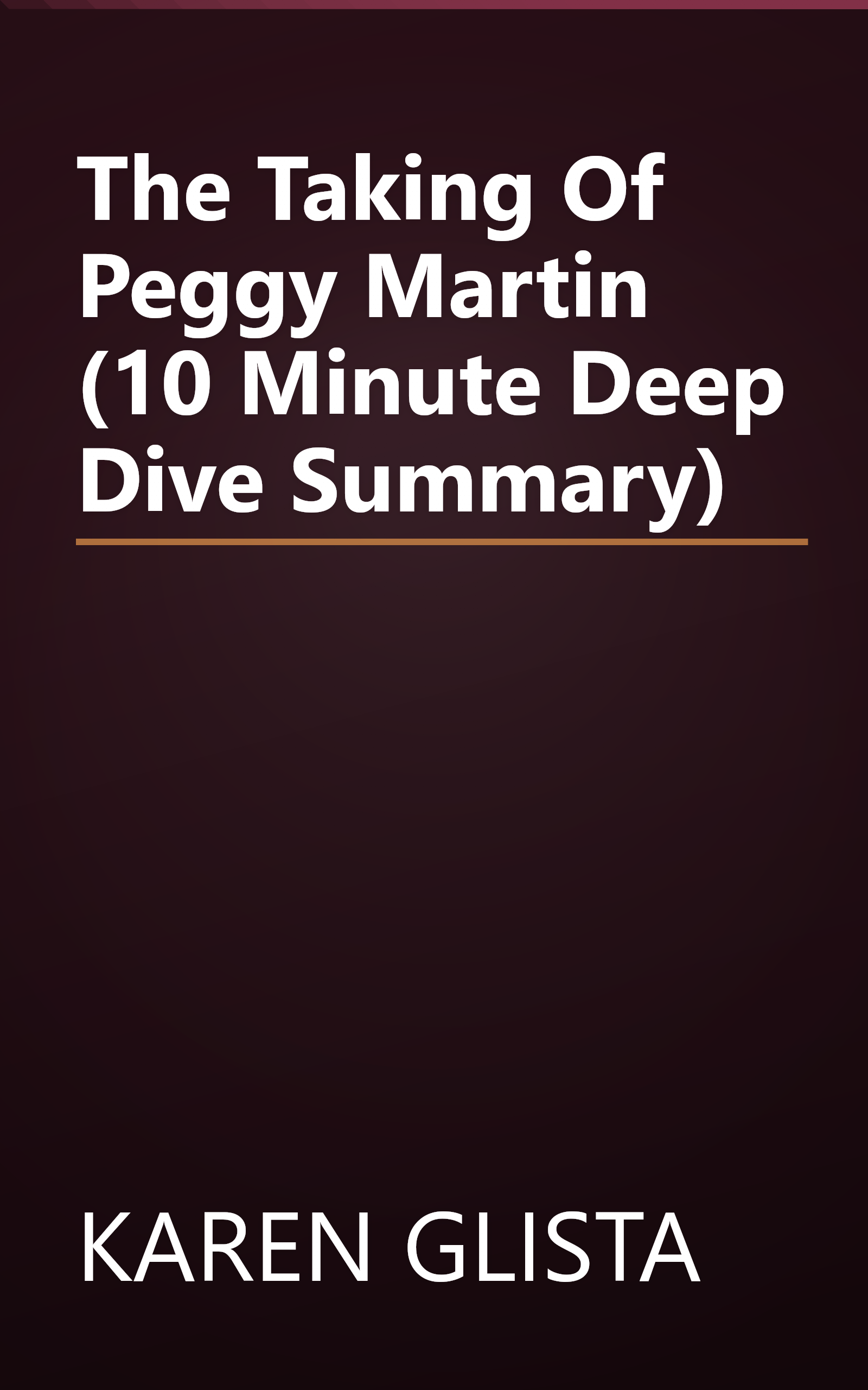 The Taking Of Peggy Martin (10 Minute   Deep Dive Summary) book cover