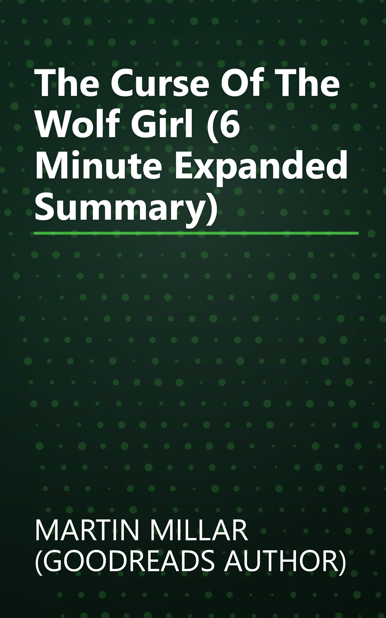 The Curse Of The Wolf Girl (6 Minute   Expanded Summary) book cover