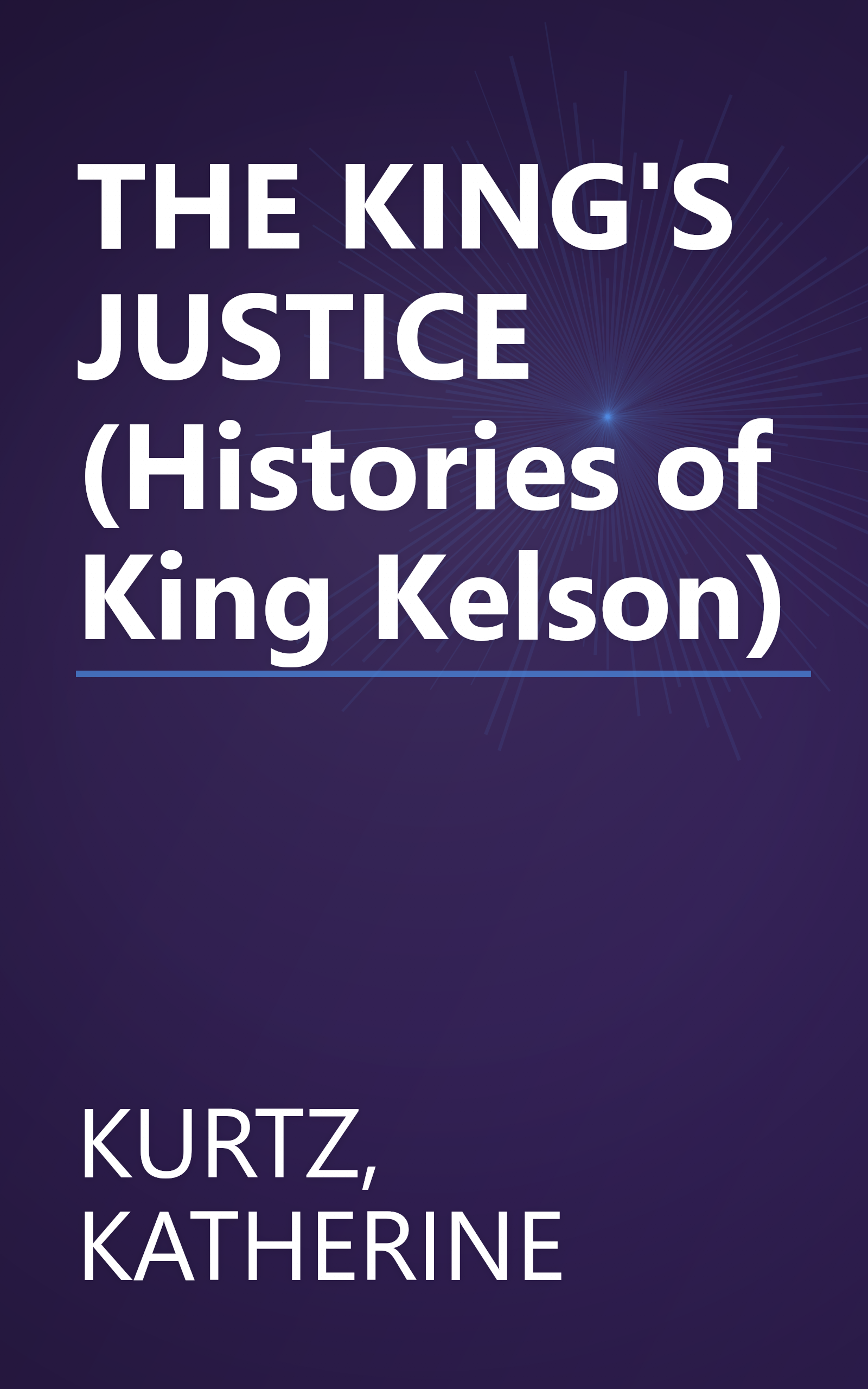THE KING'S JUSTICE (Histories of King Kelson) book cover