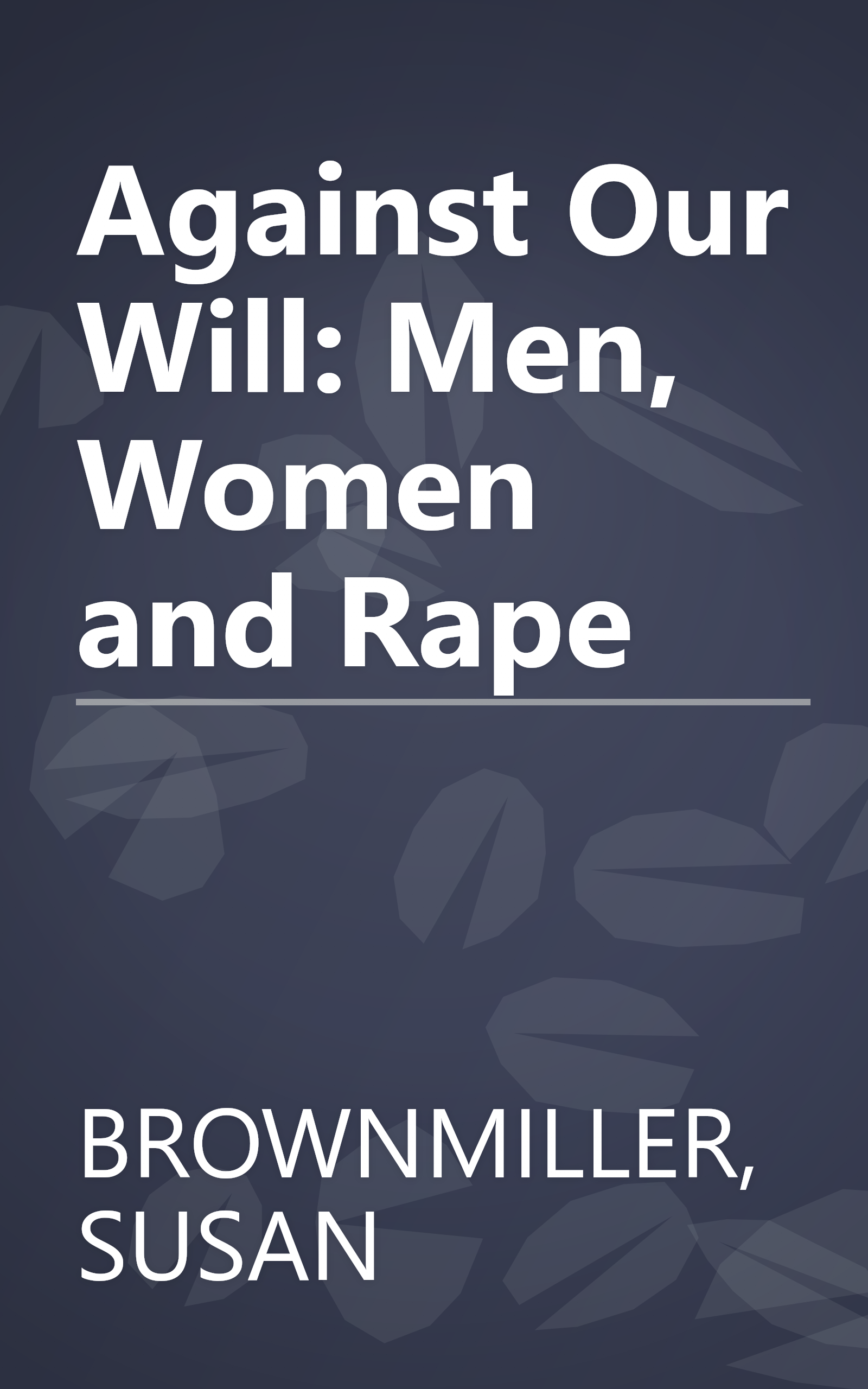 Against Our Will: Men, Women and Rape book cover