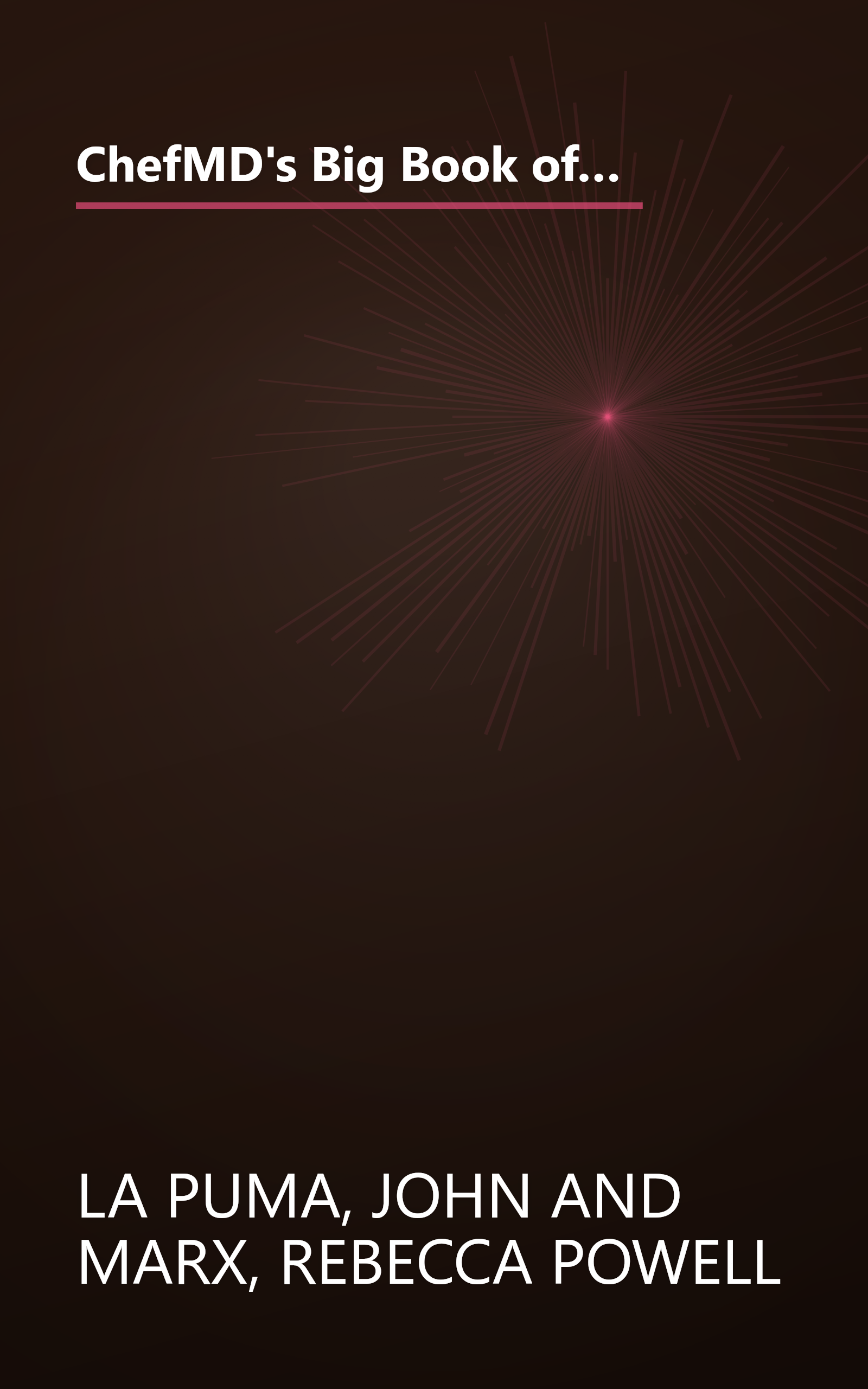 ChefMD's Big Book of Culinary Medicine: A Food Lover's Road Map to Losing Weight, Preventing Disease, and Getting Really Healthy book cover