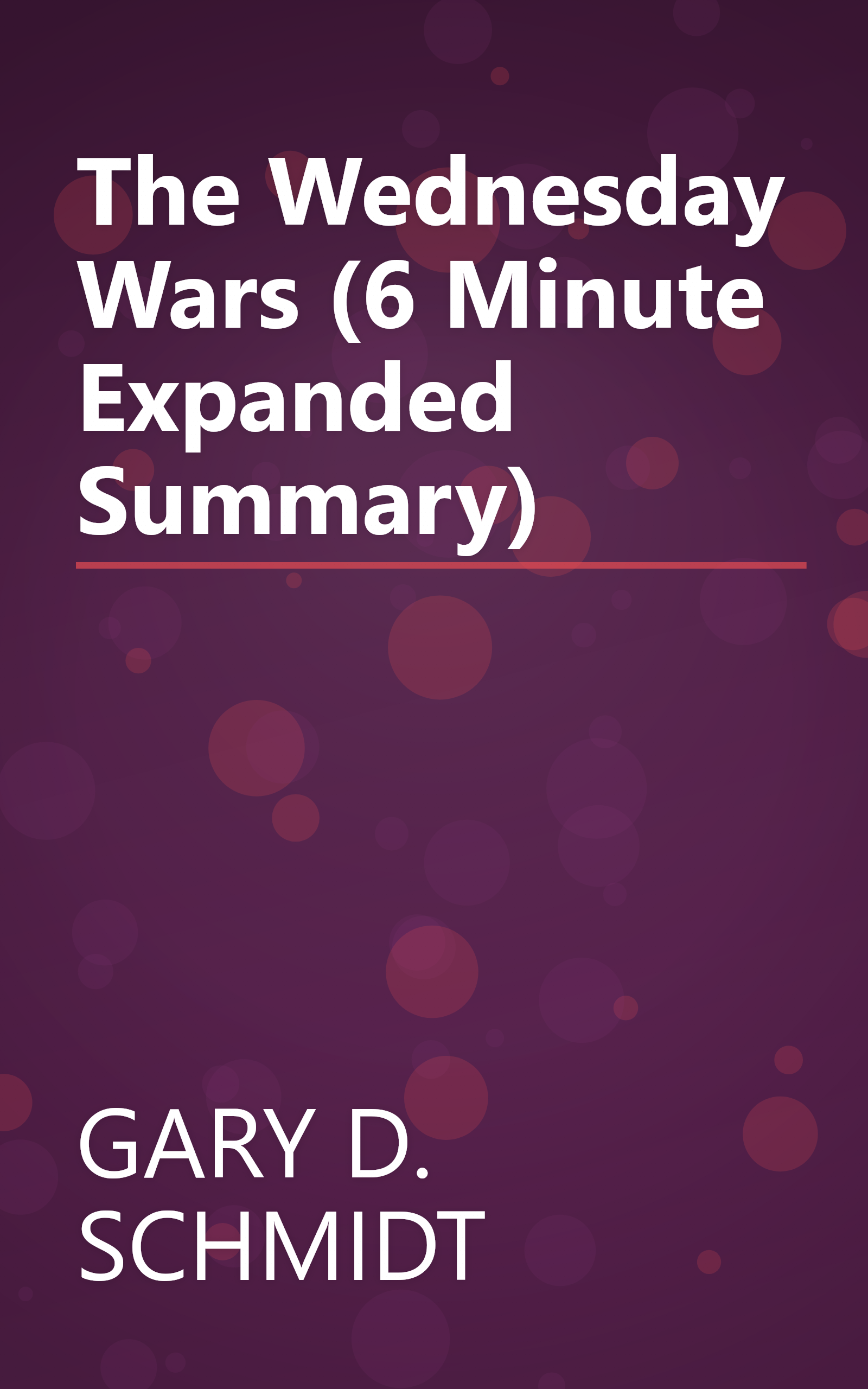 The Wednesday Wars (6 Minute   Expanded Summary) book cover