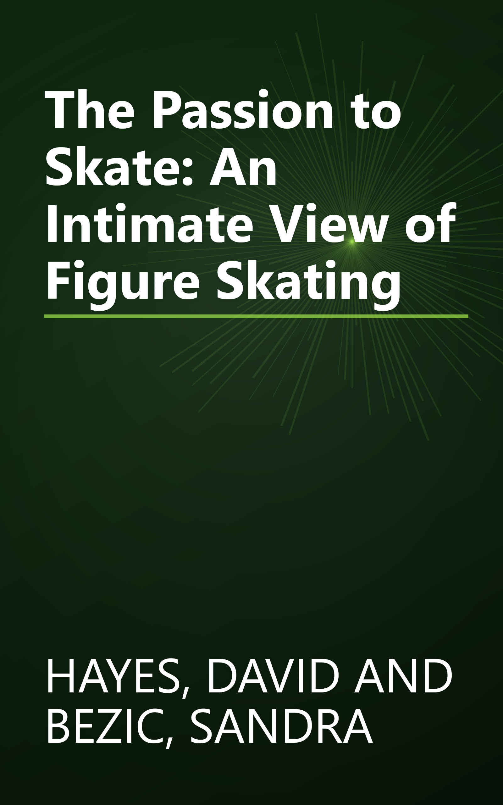 The Passion to Skate: An Intimate View of Figure Skating book cover