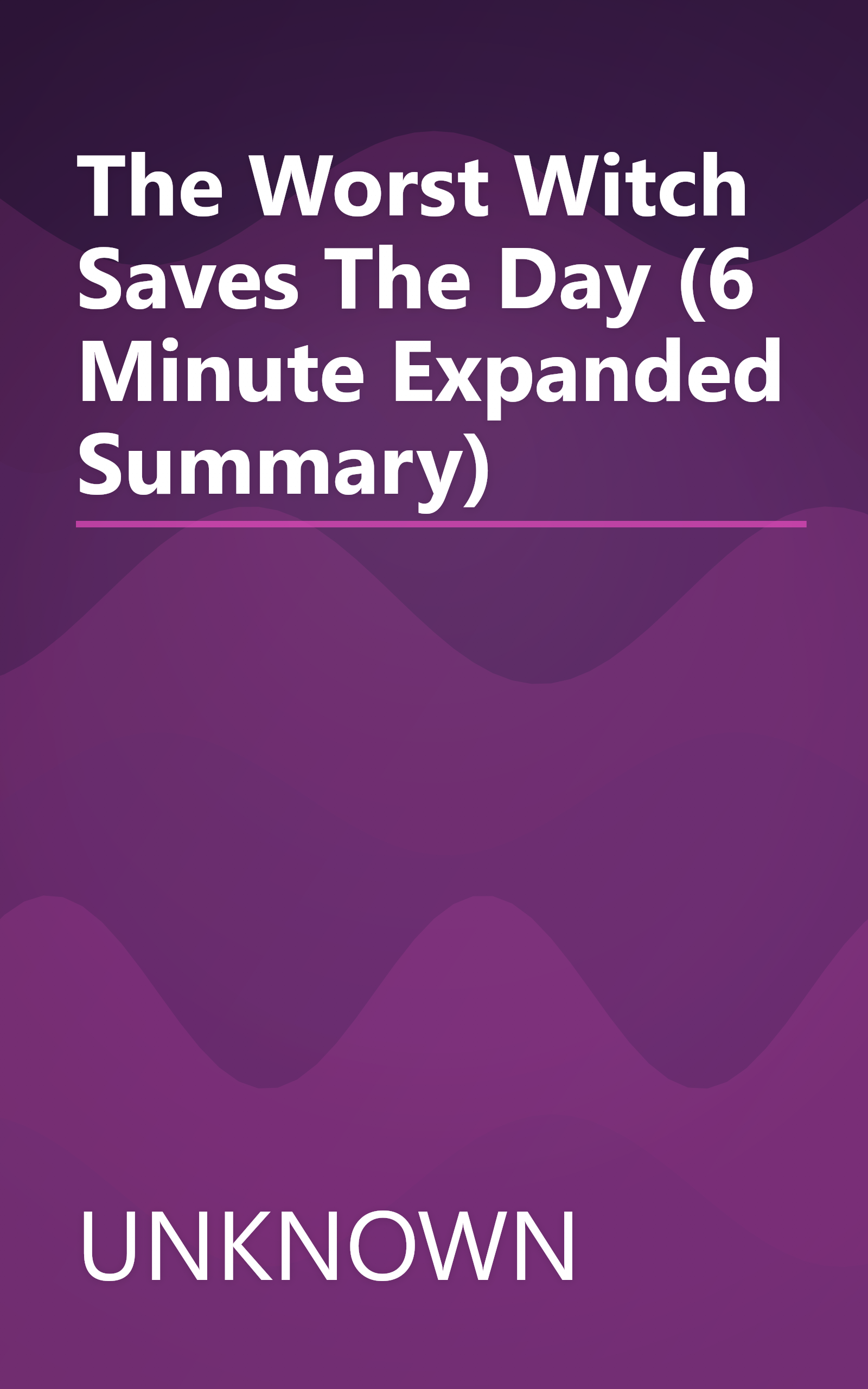 The Worst Witch Saves The Day (6 Minute   Expanded Summary) book cover