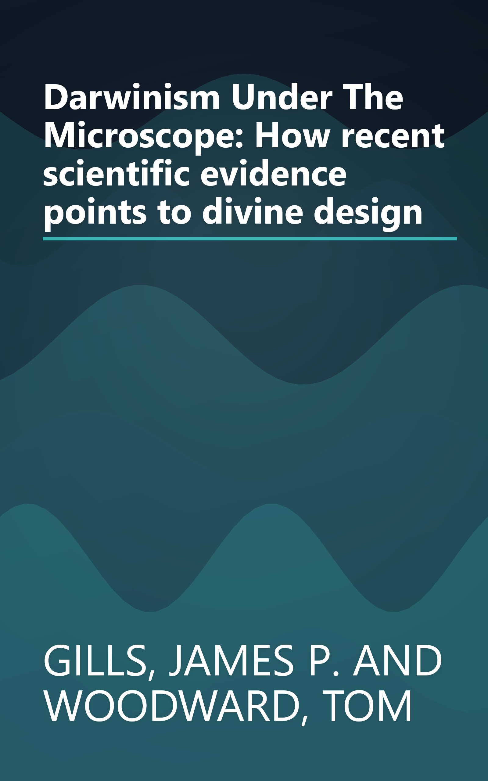Darwinism Under The Microscope: How recent scientific evidence points to divine design book cover