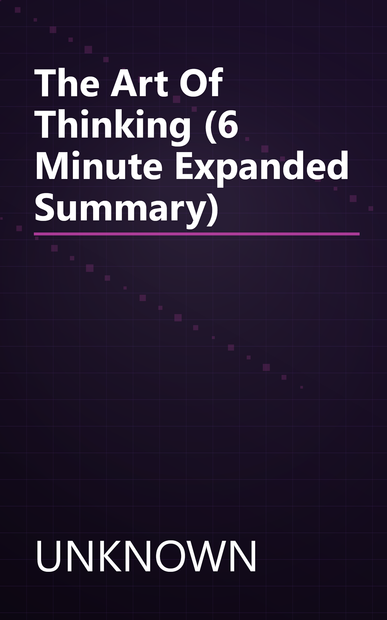 The Art Of Thinking (6 Minute   Expanded Summary) book cover