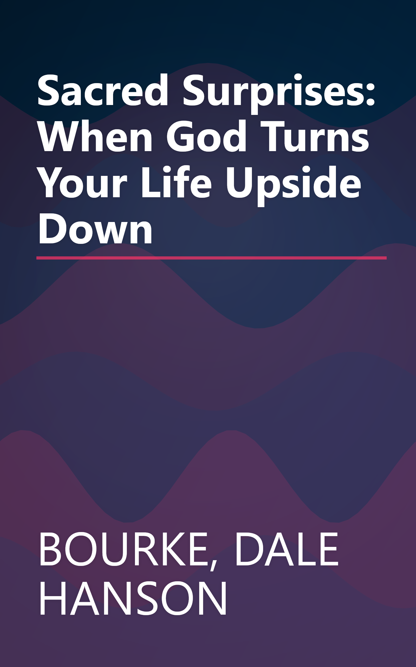 Sacred Surprises: When God Turns Your Life Upside Down book cover