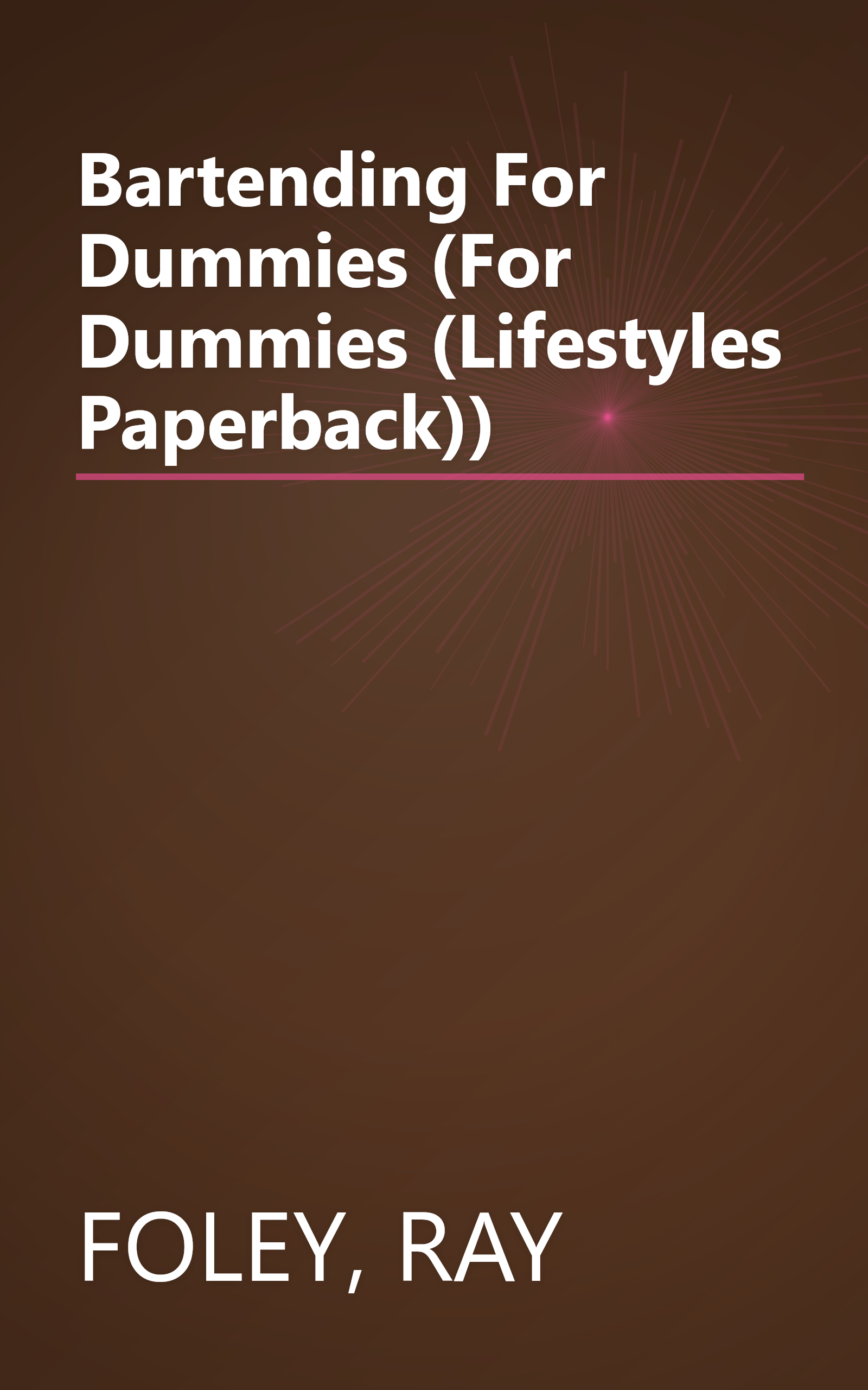 Bartending For Dummies (For Dummies (Lifestyles Paperback)) book cover