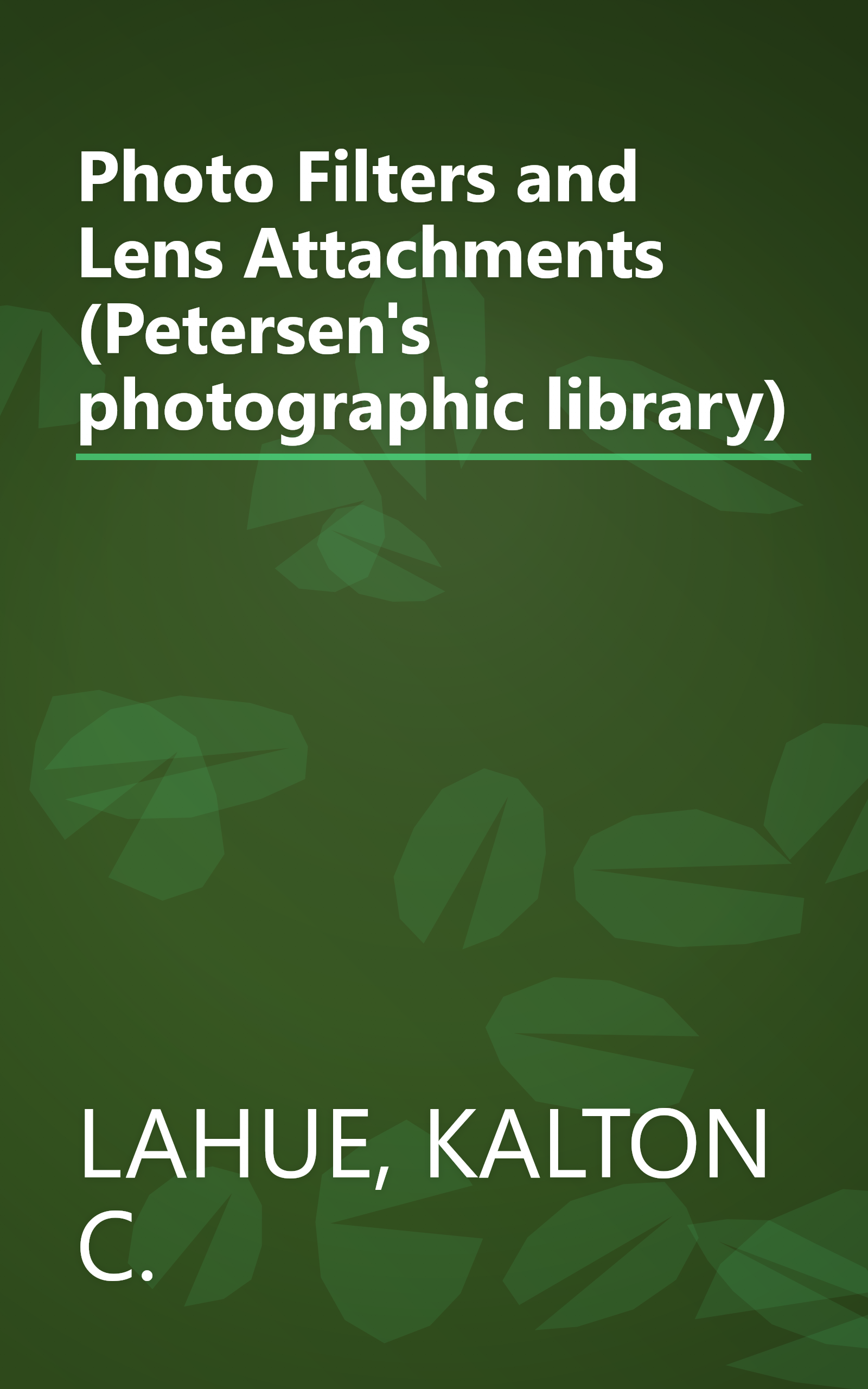 Photo Filters and Lens Attachments (Petersen's photographic library) book cover
