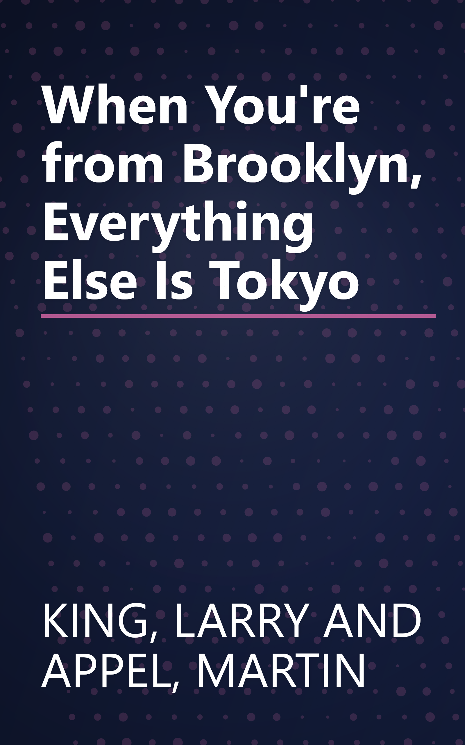 When You're from Brooklyn, Everything Else Is Tokyo book cover