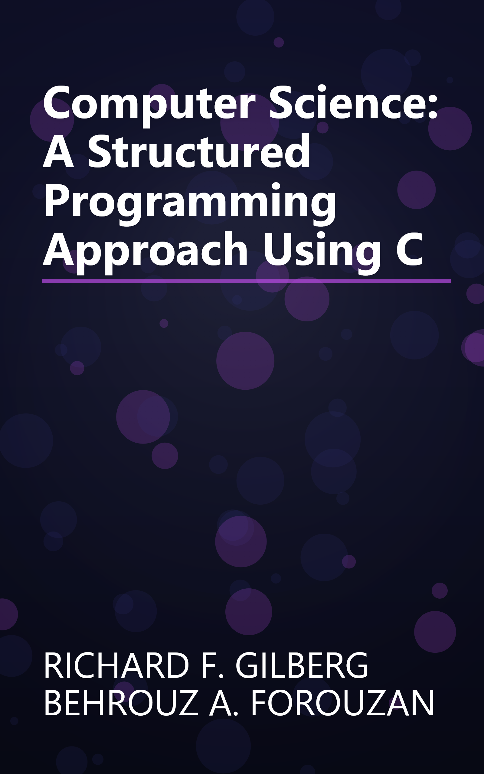 Computer Science: A Structured Programming Approach Using C book cover