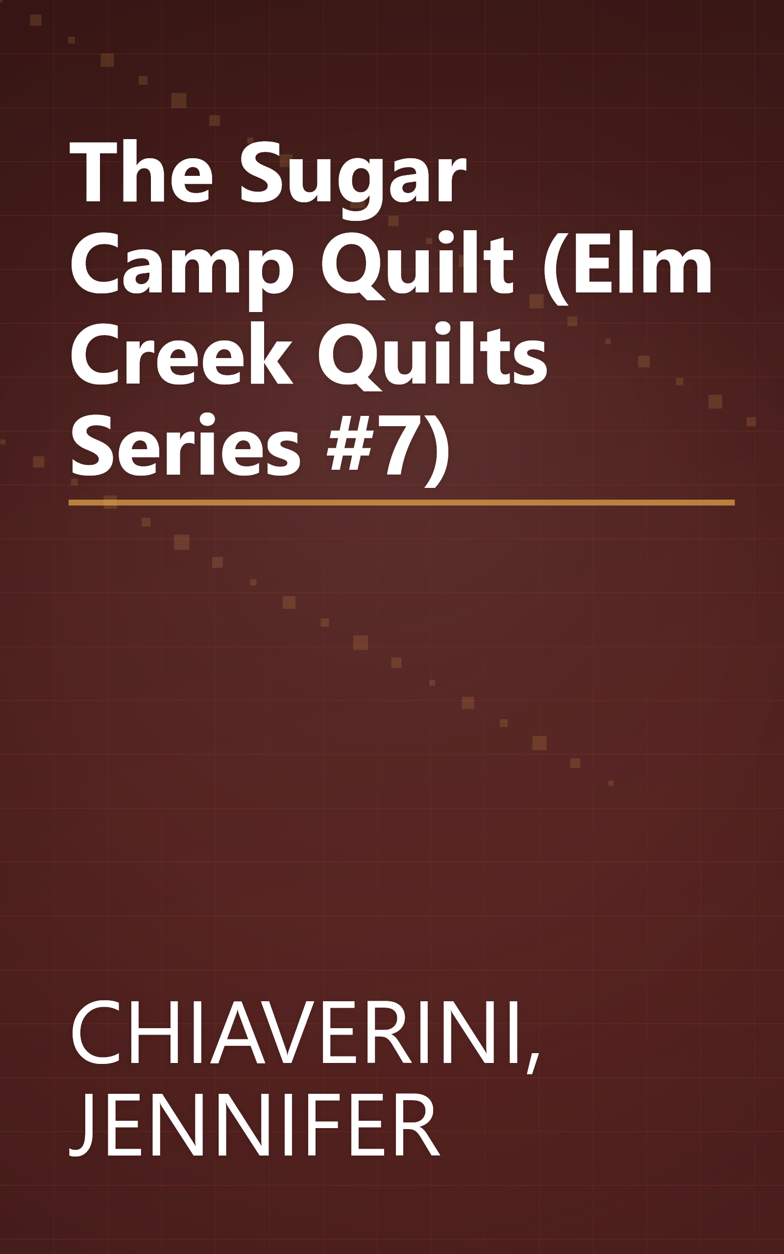 The Sugar Camp Quilt (Elm Creek Quilts Series #7) book cover