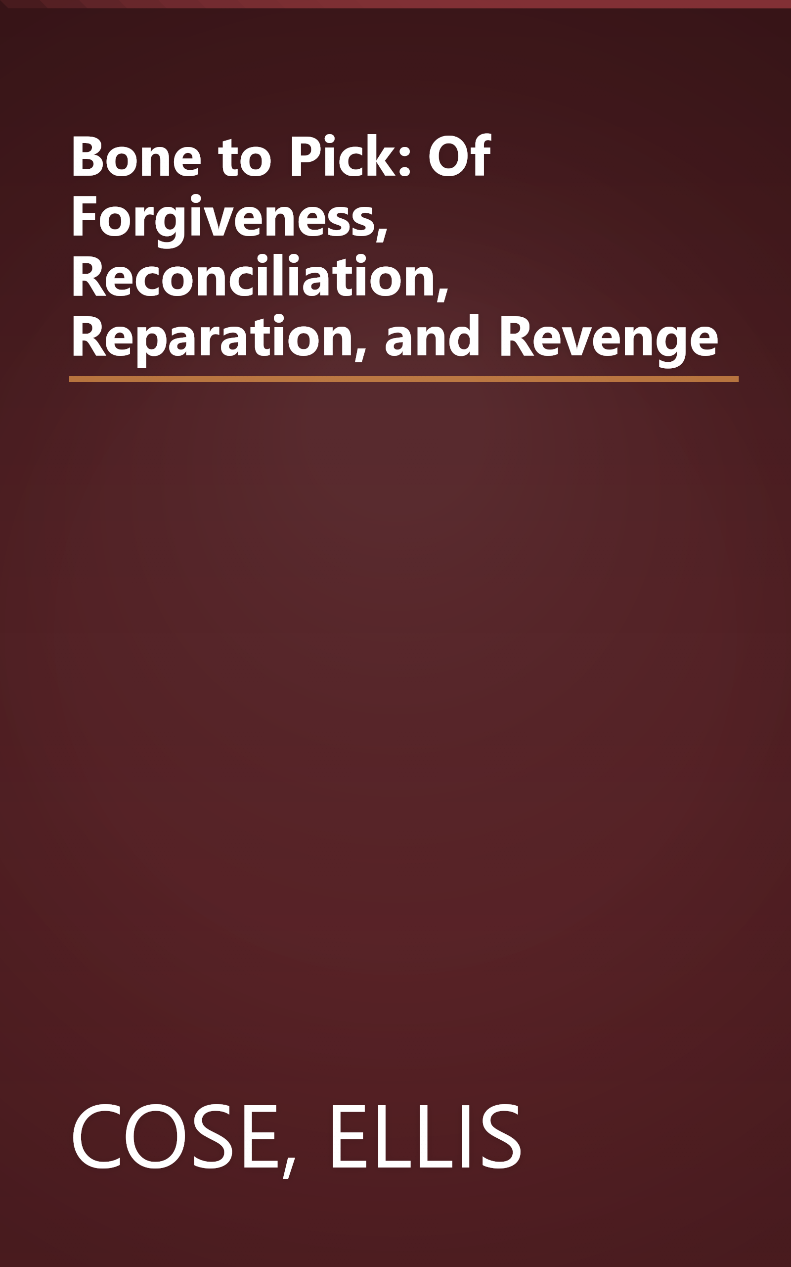 Bone to Pick: Of Forgiveness, Reconciliation, Reparation, and Revenge book cover