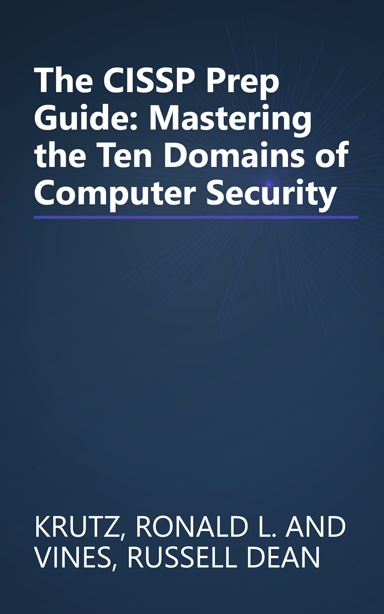 The CISSP Prep Guide: Mastering the Ten Domains of Computer Security book cover