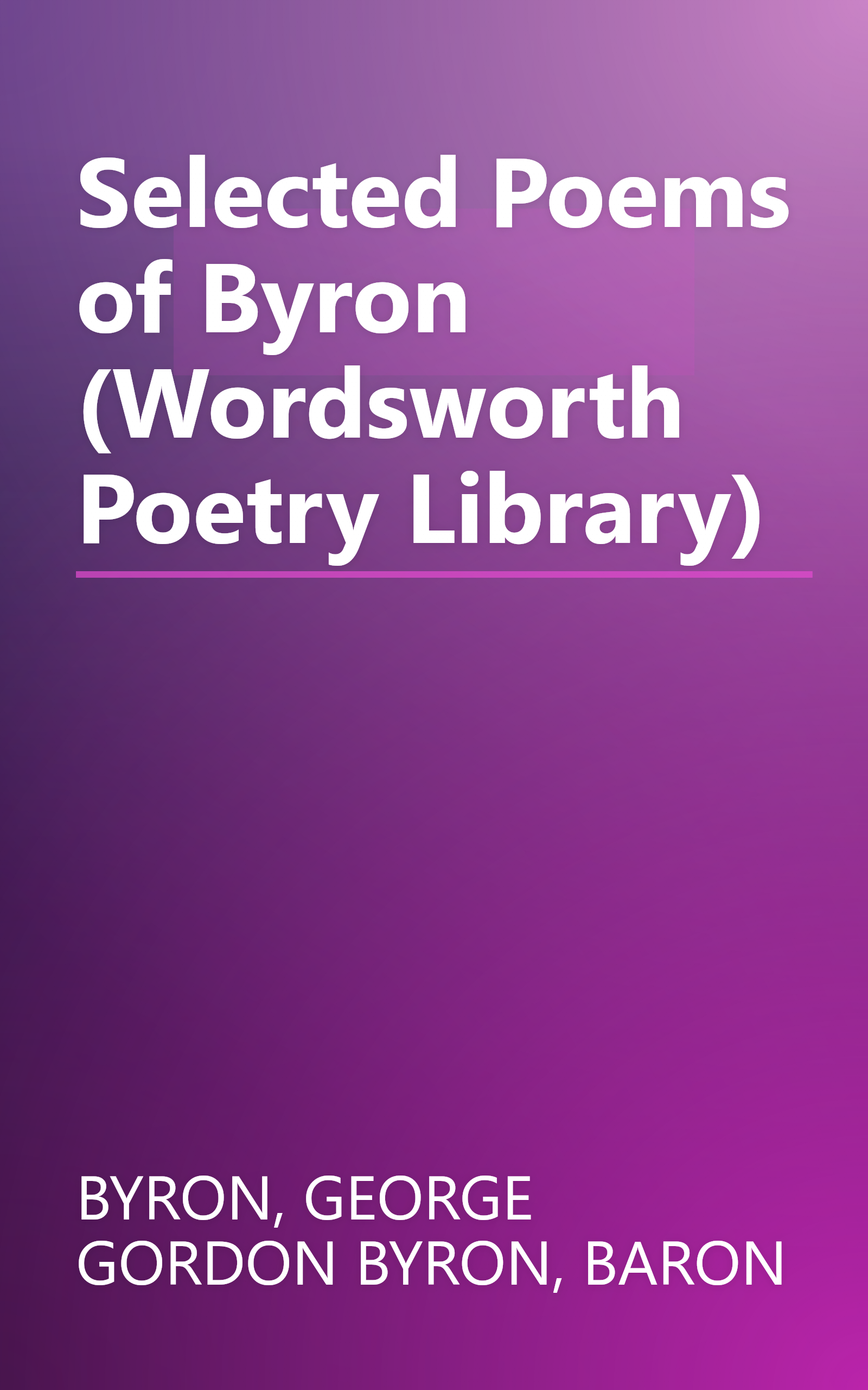 Selected Poems of Byron (Wordsworth Poetry Library) book cover