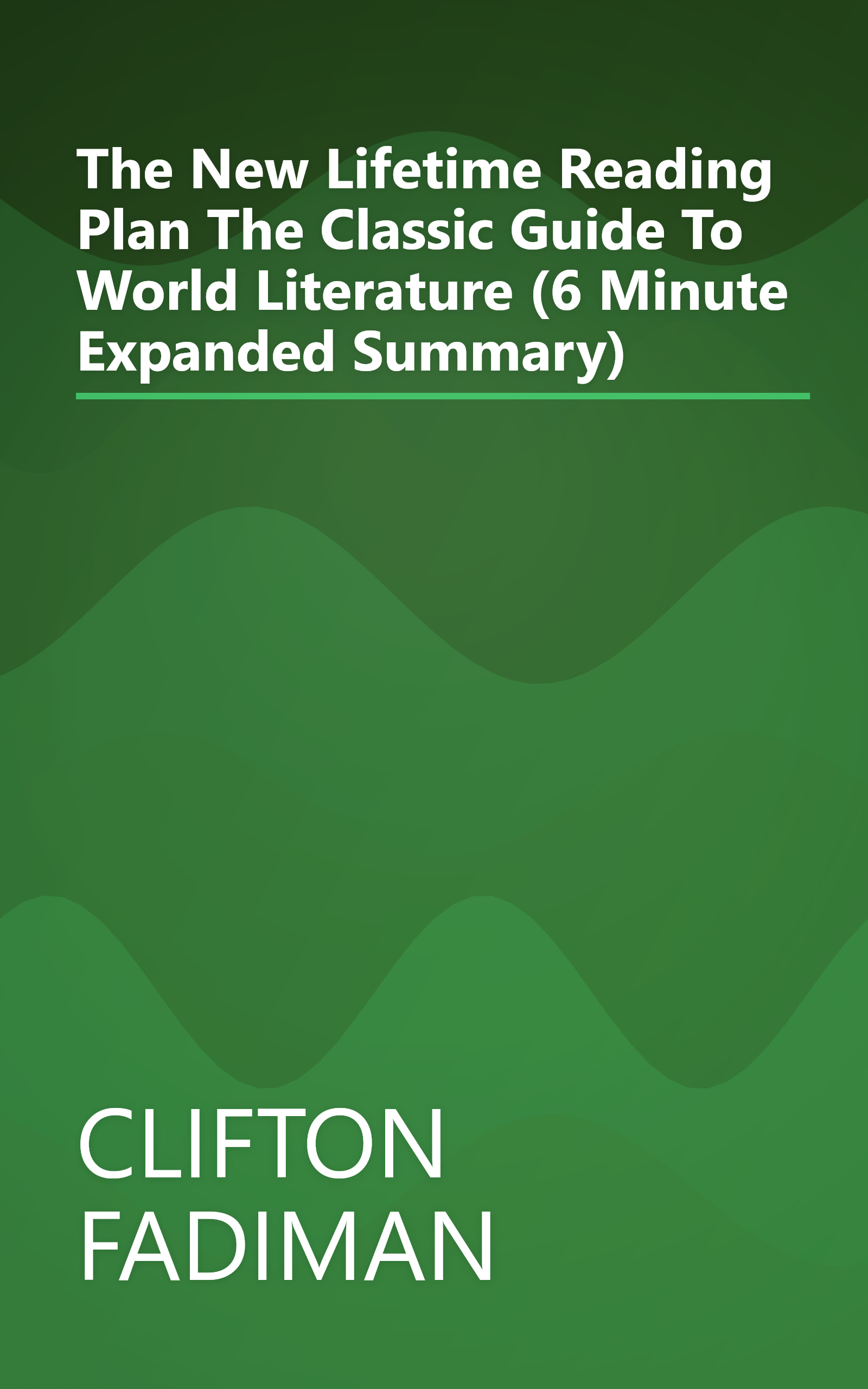 The New Lifetime Reading Plan  The Classic Guide To World Literature (6 Minute   Expanded Summary) book cover
