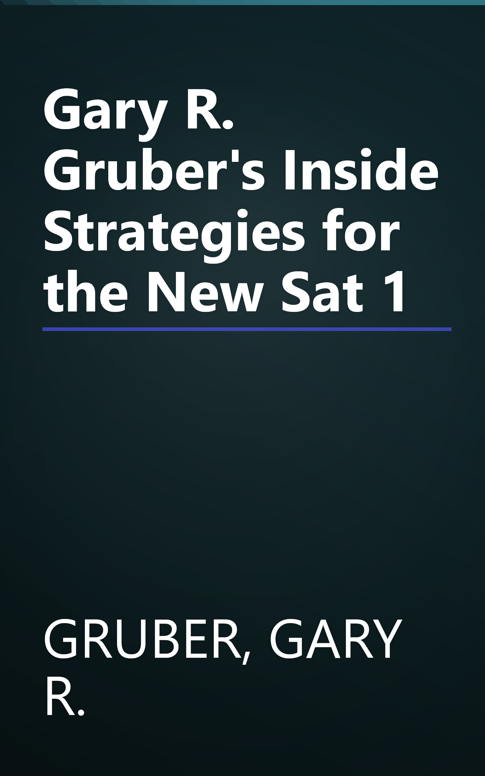 Gary R. Gruber's Inside Strategies for the New Sat 1 book cover