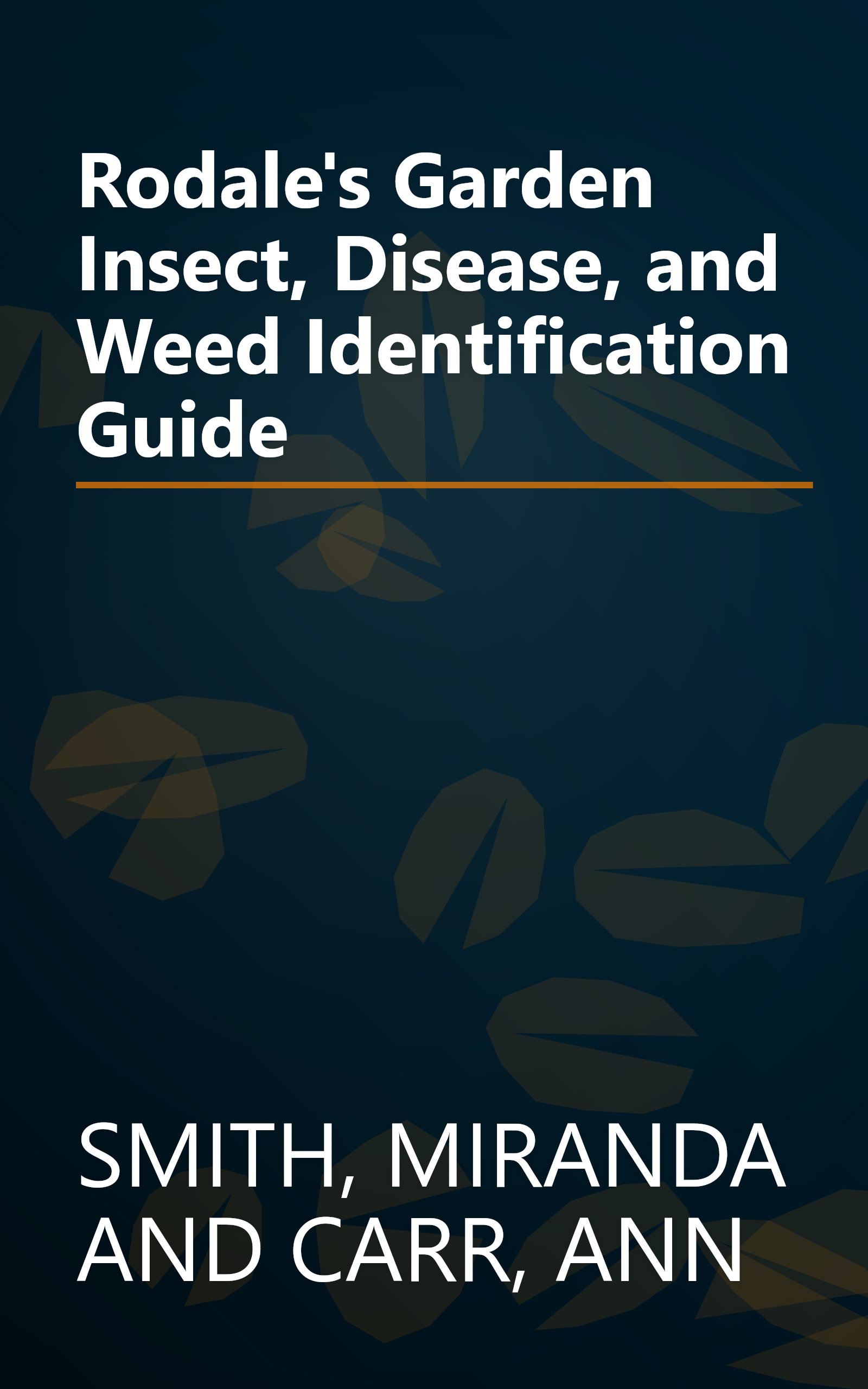 Rodale's Garden Insect, Disease, and Weed Identification Guide book cover