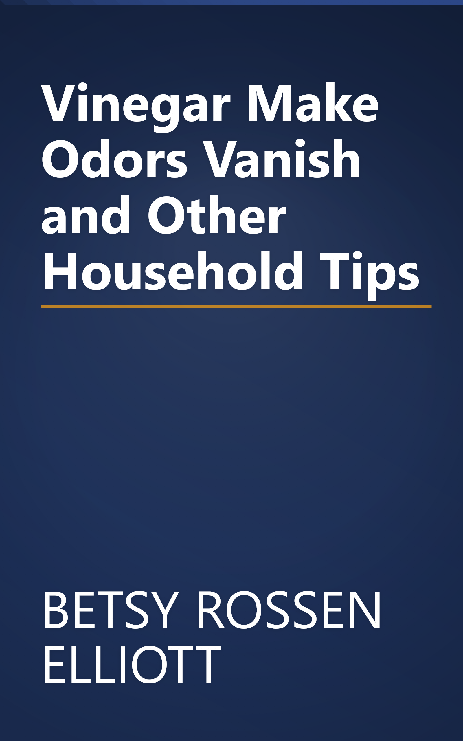 Vinegar Make Odors Vanish and Other Household Tips book cover