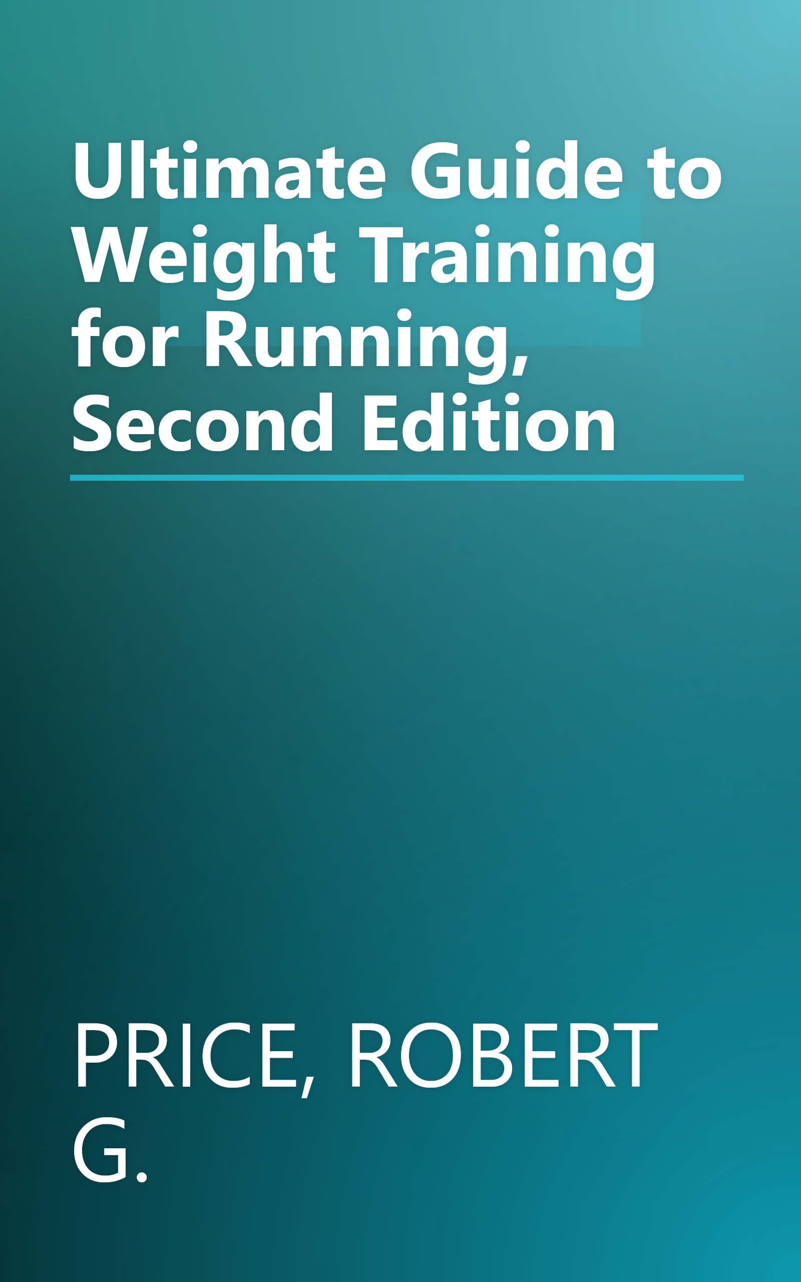 Ultimate Guide to Weight Training for Running, Second Edition book cover