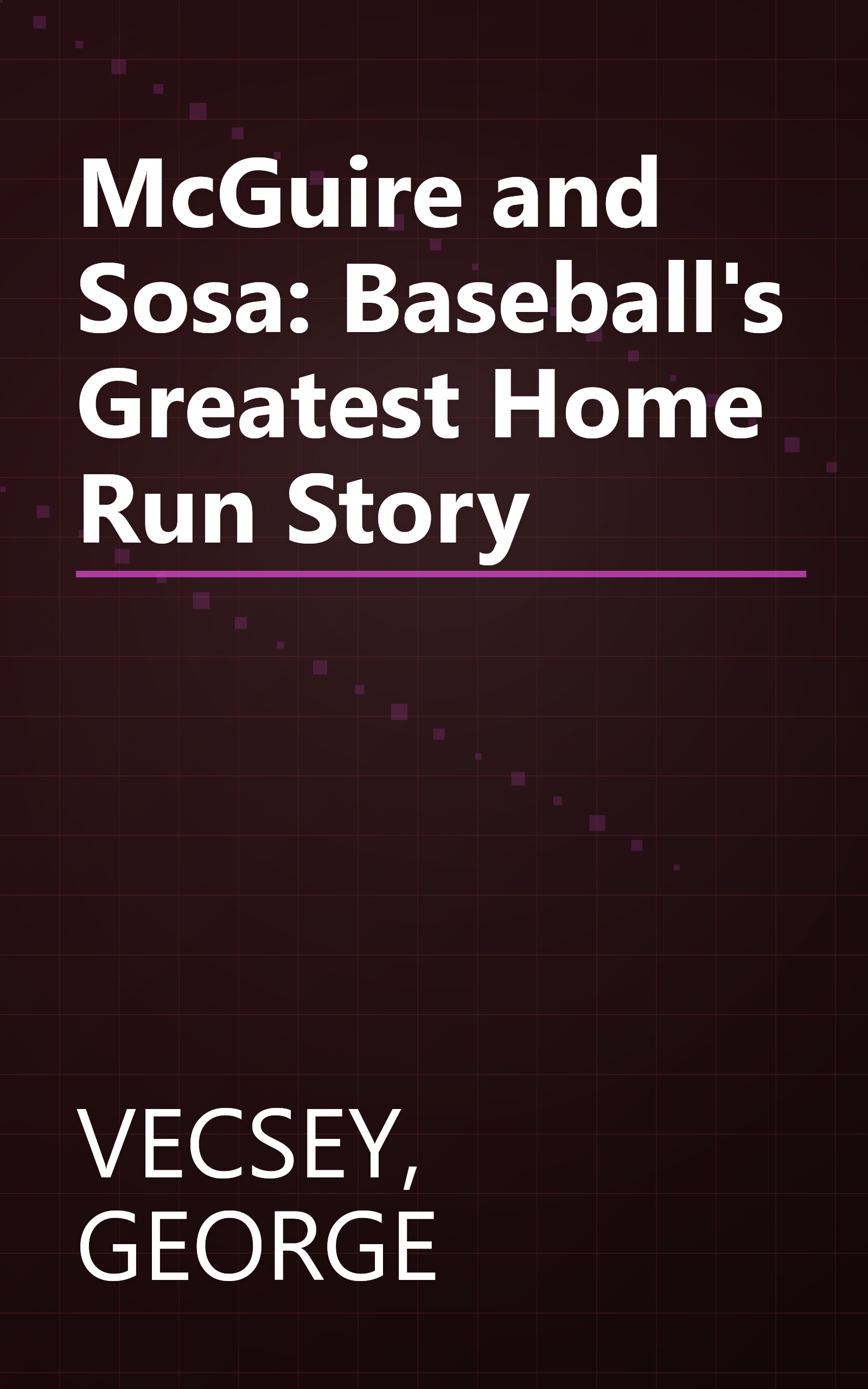 McGuire and Sosa: Baseball's Greatest Home Run Story book cover