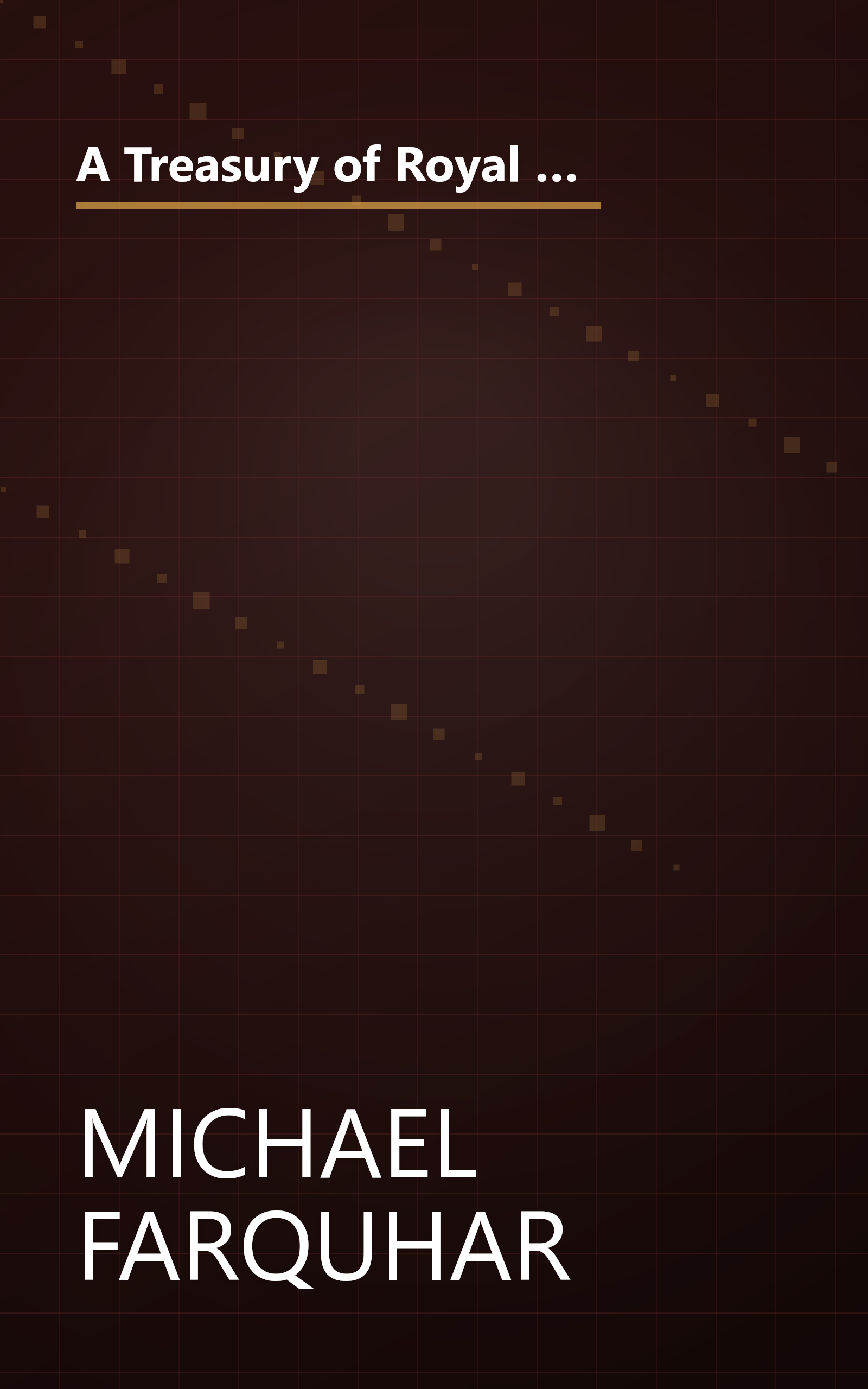 A Treasury of Royal Scandals: The Shocking True Stories of History's Wickedest, Weirdest, Most Wanton Kings, Queens, Tsars, Popes, and Emperors book cover