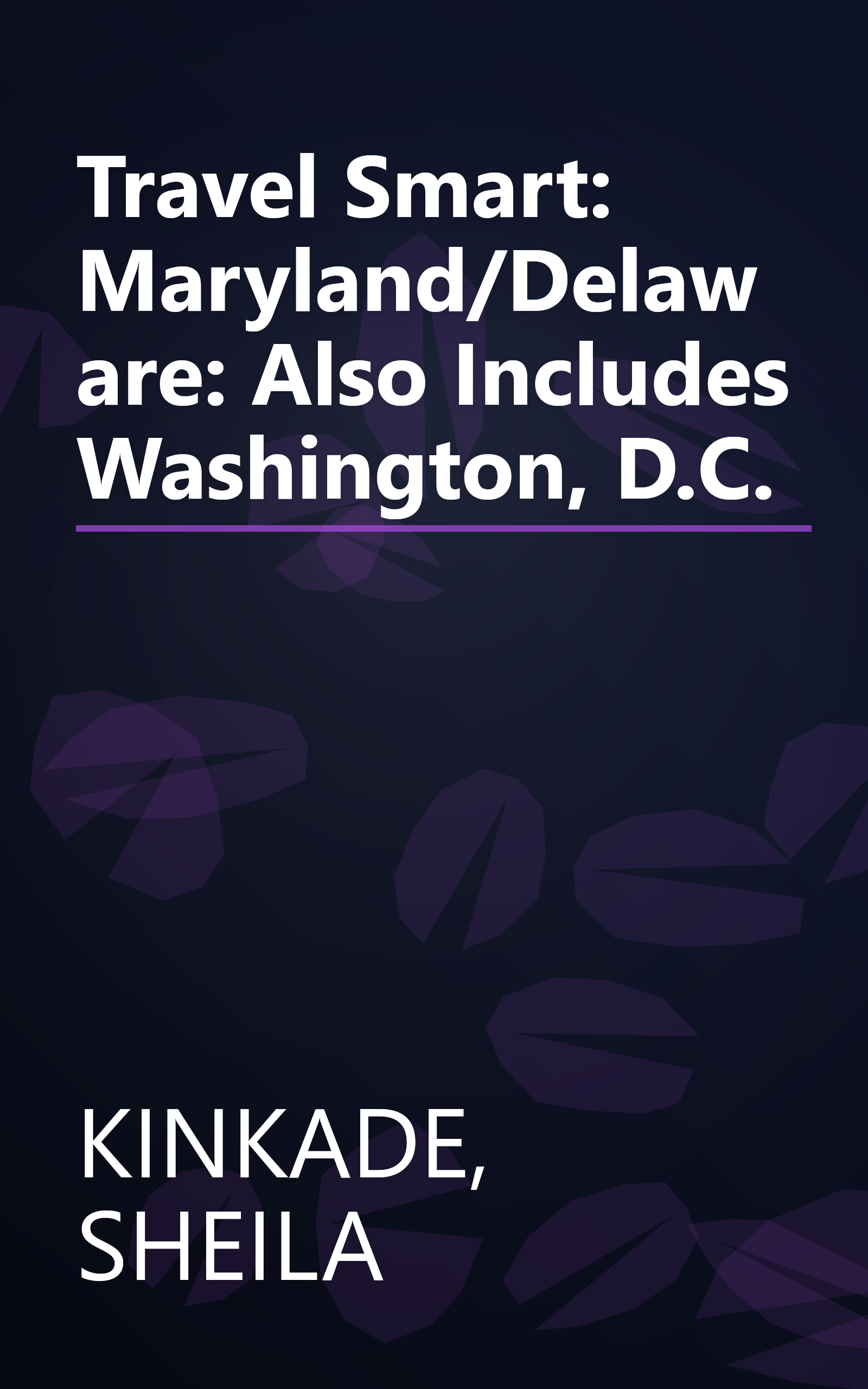 Travel Smart: Maryland/Delaware: Also Includes Washington, D.C. book cover