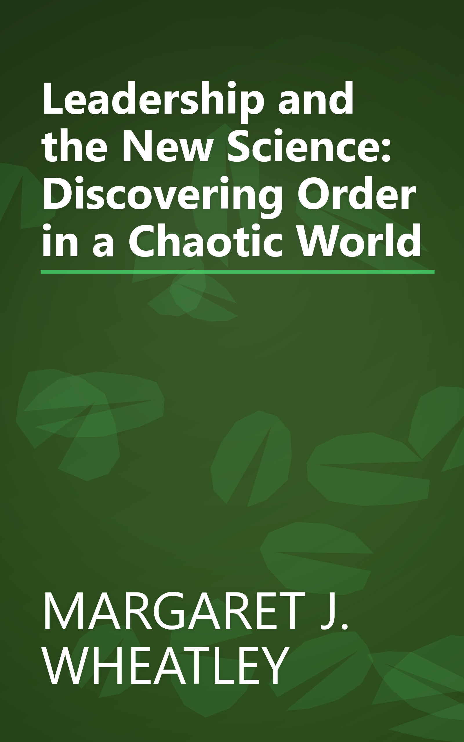 Leadership and the New Science: Discovering Order in a Chaotic World book cover