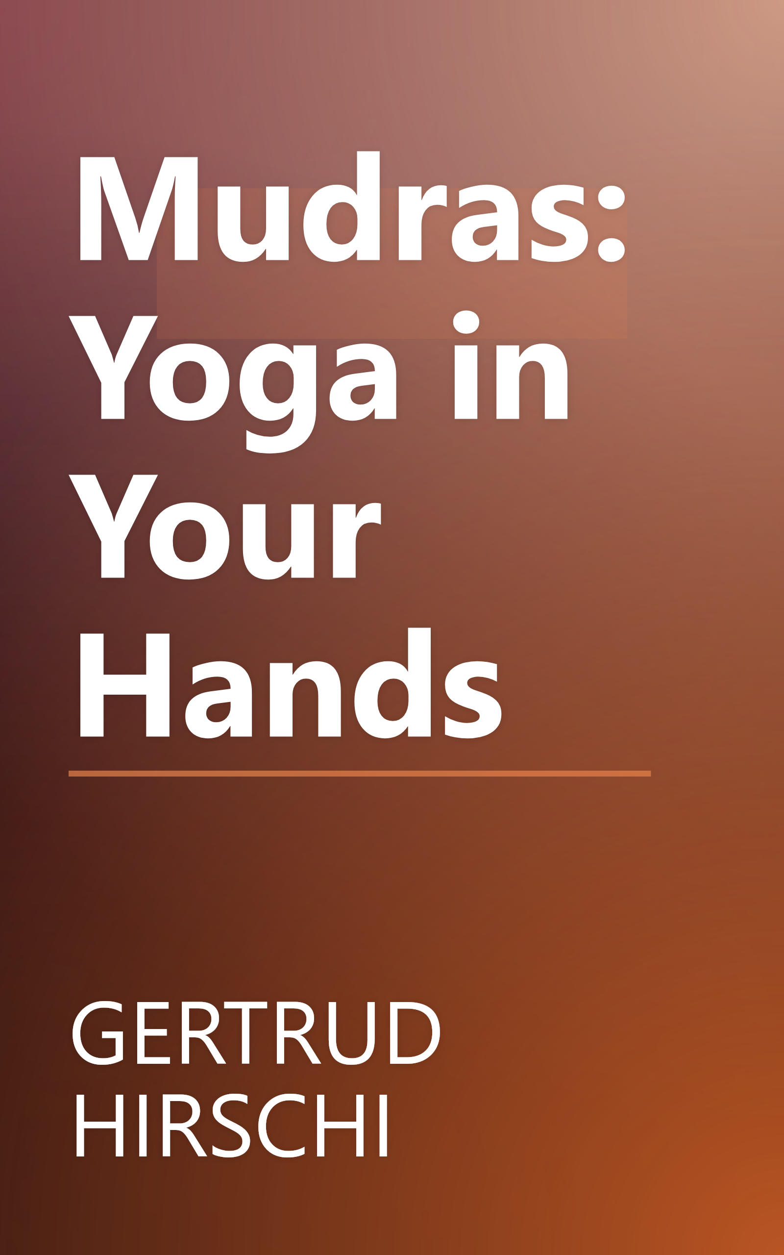 Mudras: Yoga in Your Hands book cover