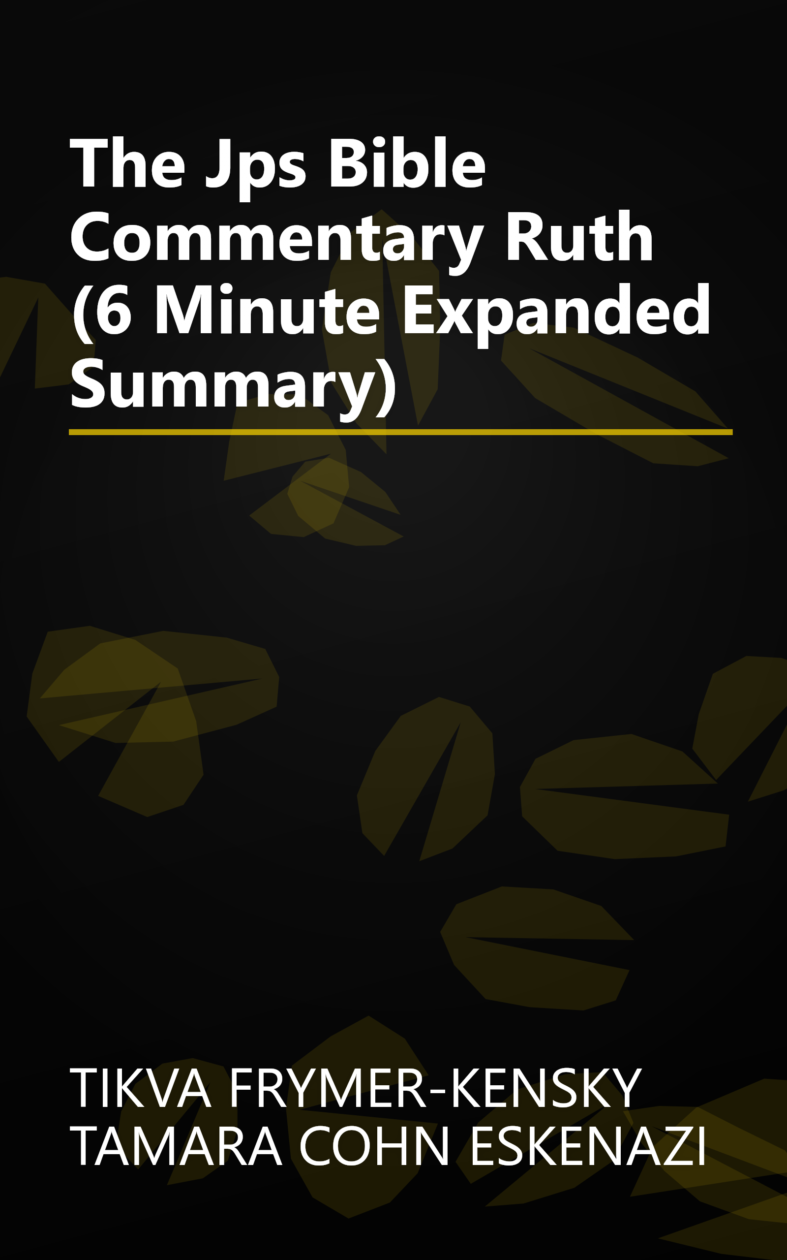 The Jps Bible Commentary  Ruth (6 Minute   Expanded Summary) book cover