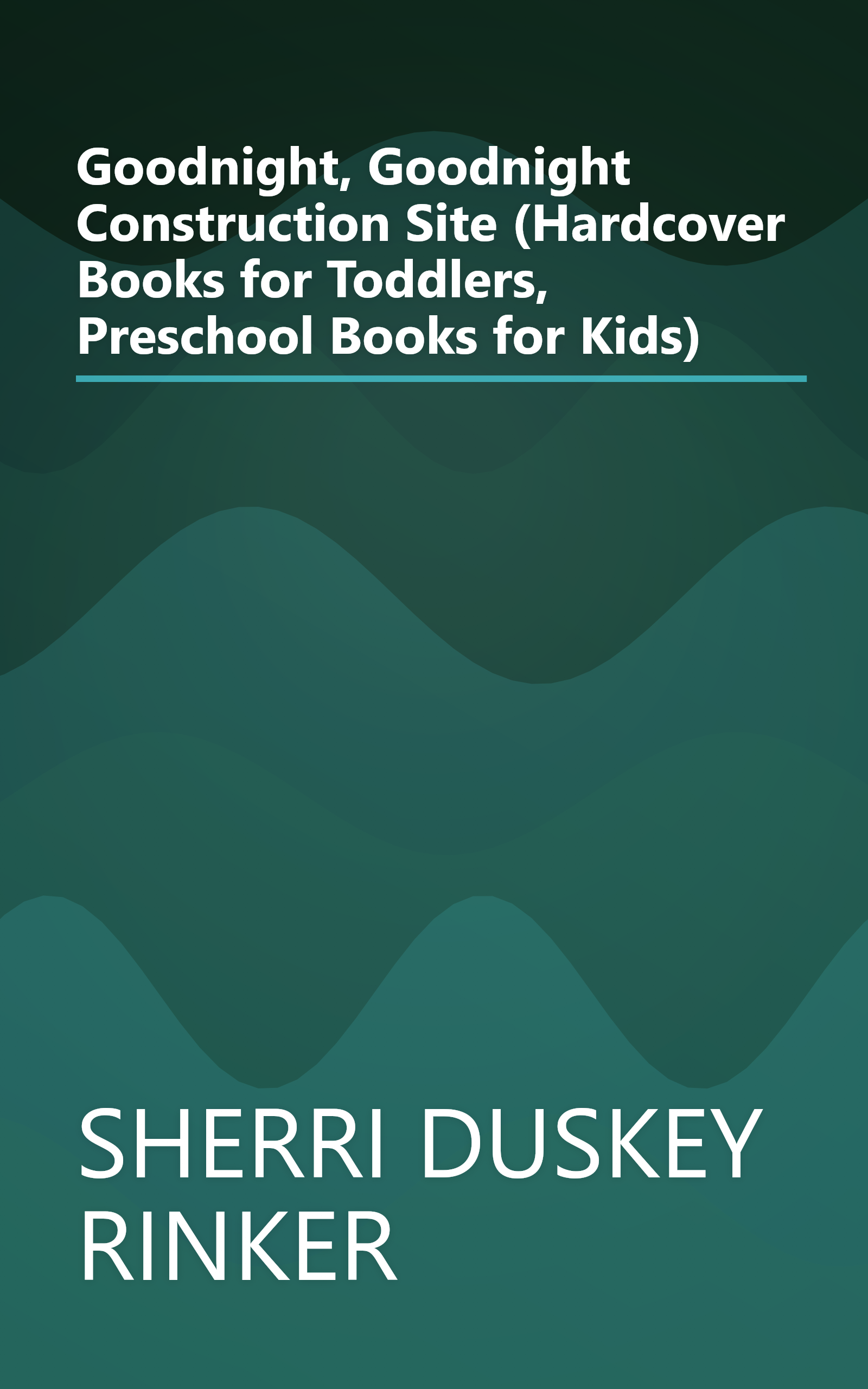 Goodnight, Goodnight Construction Site (Hardcover Books for Toddlers, Preschool Books for Kids) book cover