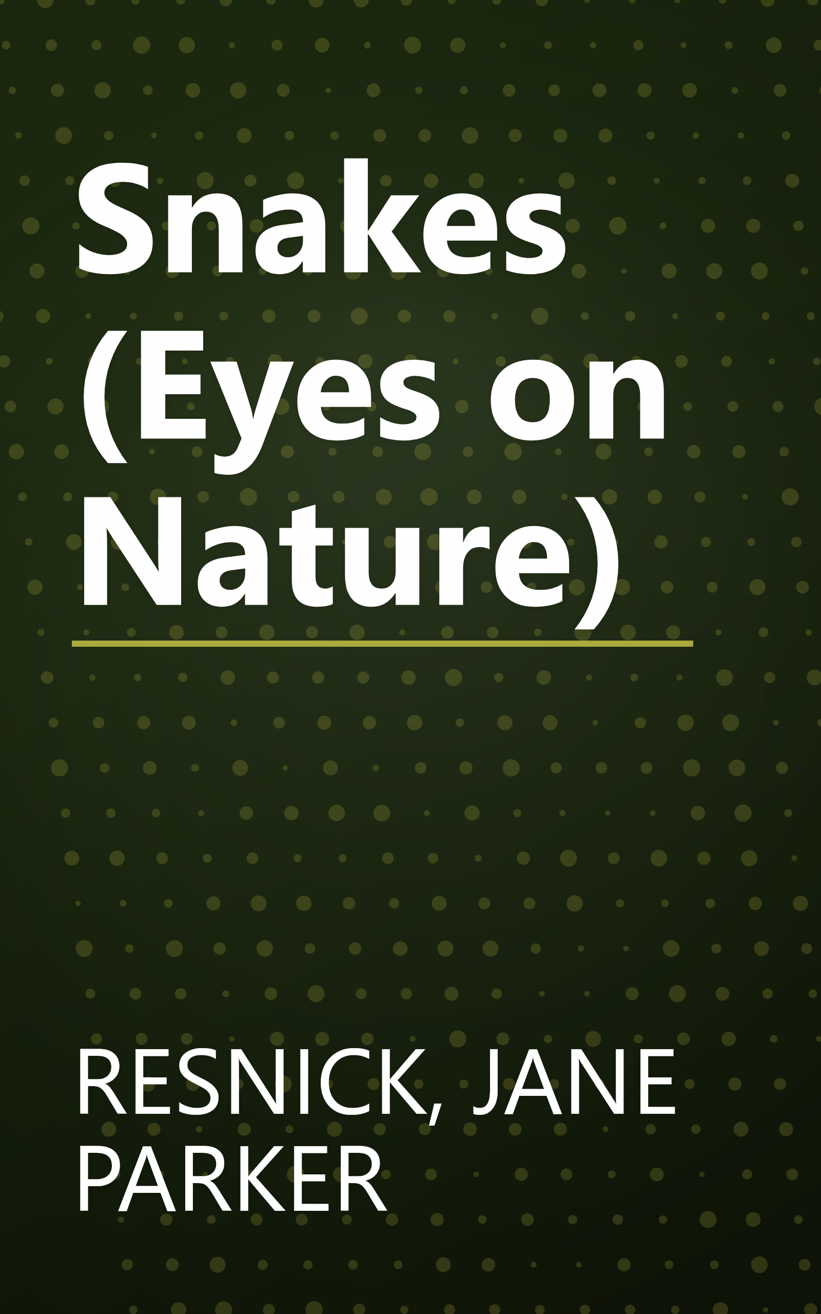 Snakes (Eyes on Nature) book cover