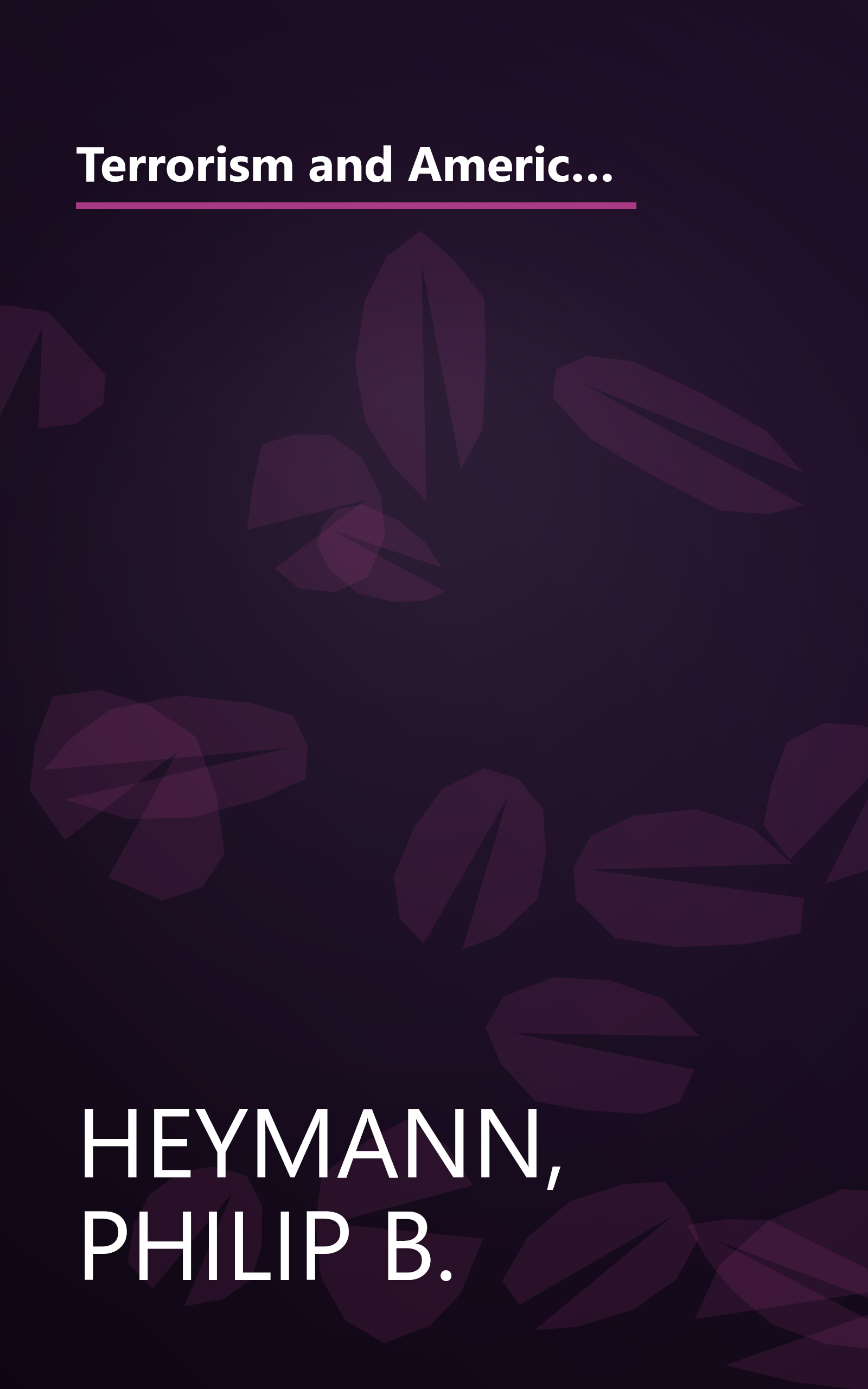 Terrorism and America: A Commonsense Strategy for a Democratic Society (BCSIA Studies in International Security) book cover