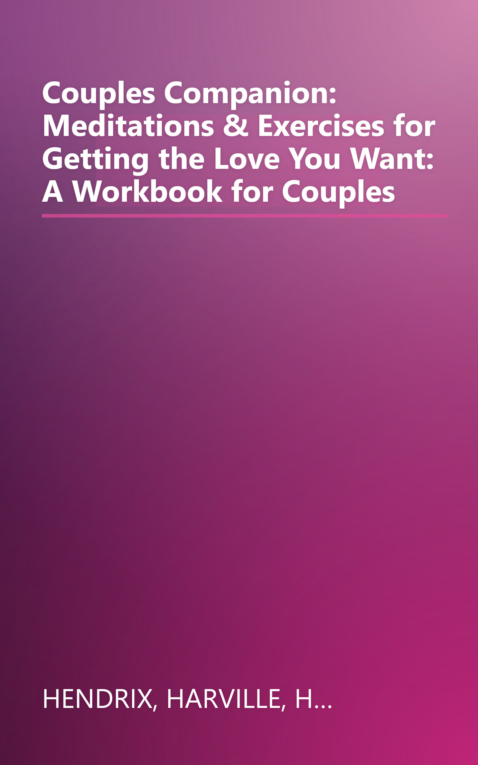 Couples Companion: Meditations & Exercises for Getting the Love You Want: A Workbook for Couples book cover