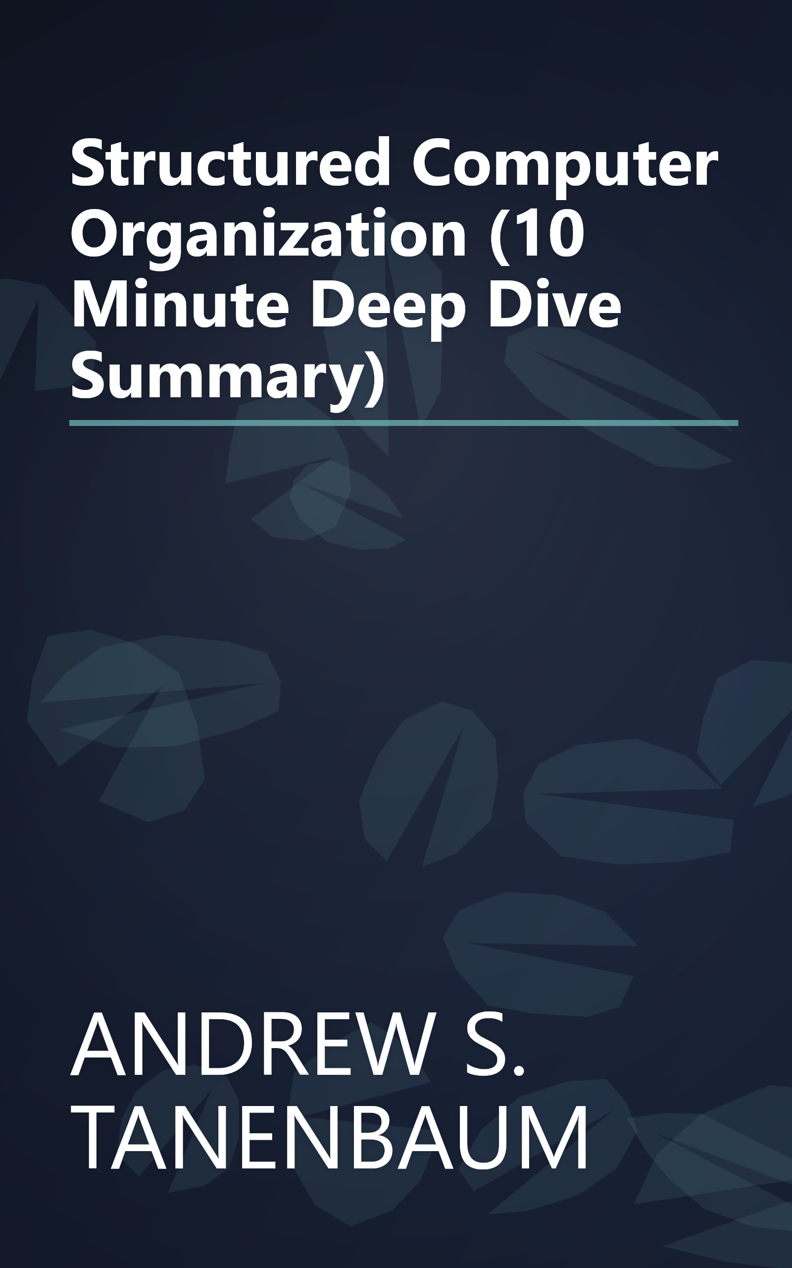 Structured Computer Organization (10 Minute   Deep Dive Summary) book cover